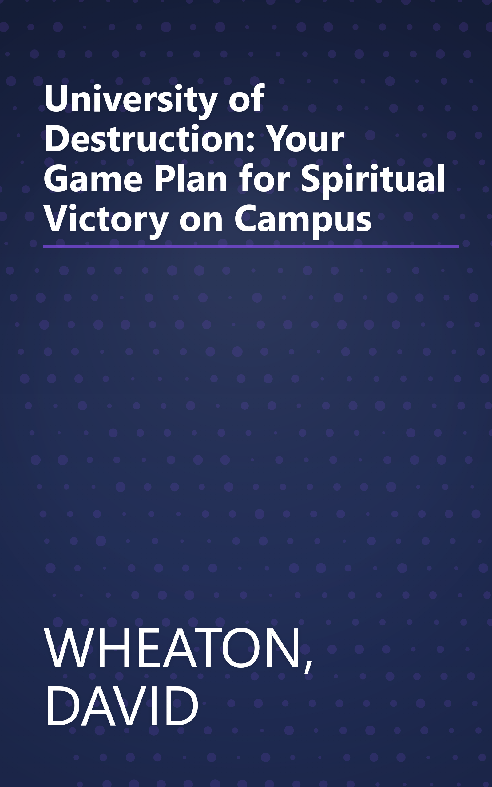University of Destruction: Your Game Plan for Spiritual Victory on Campus book cover