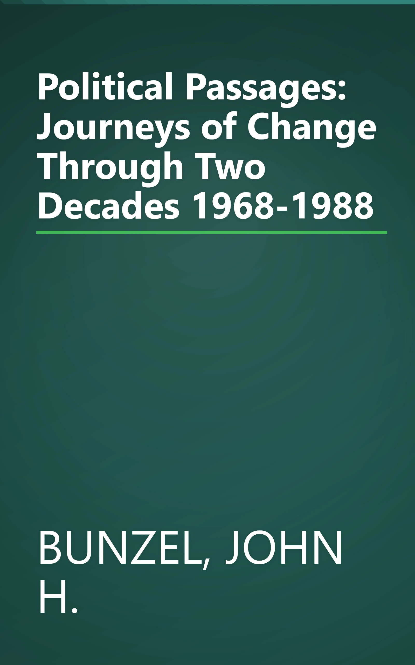 Political Passages: Journeys of Change Through Two Decades 1968-1988 book cover