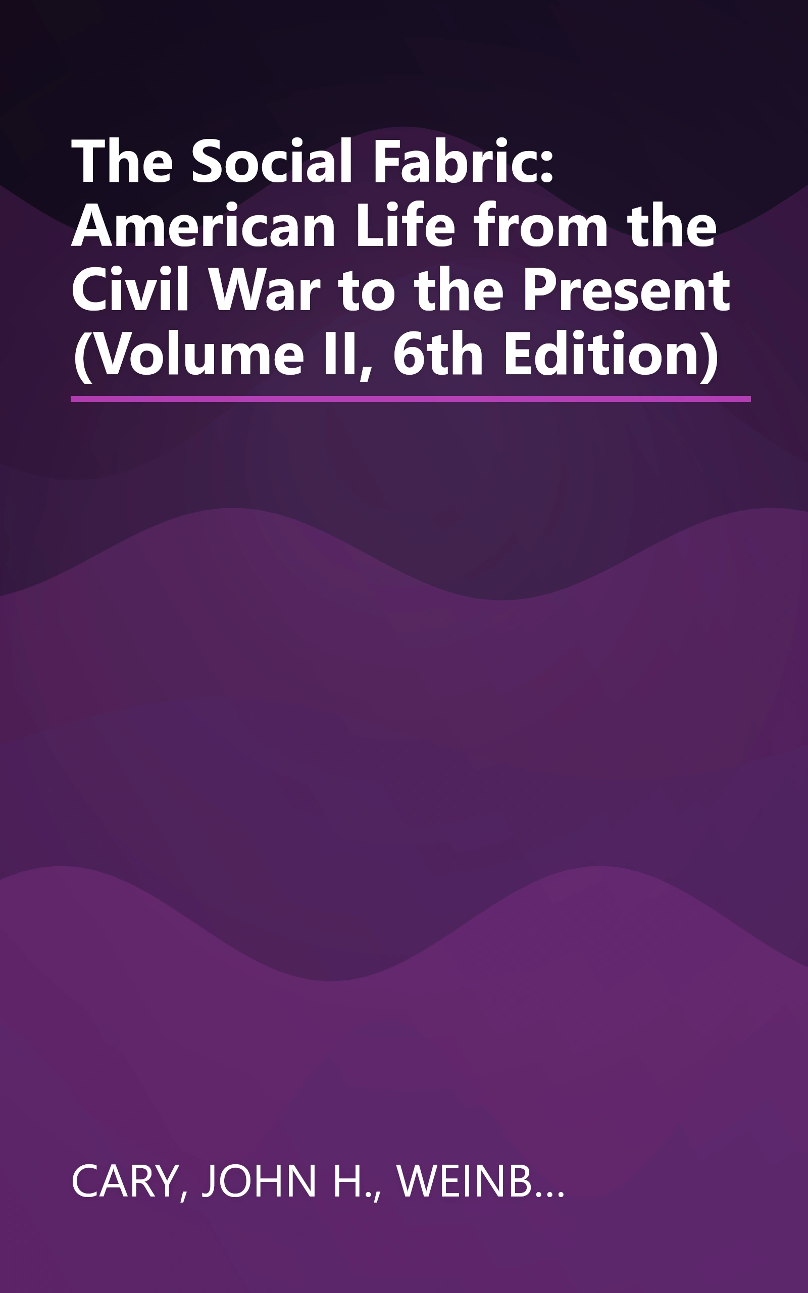 The Social Fabric: American Life from the Civil War to the Present (Volume II, 6th Edition) book cover