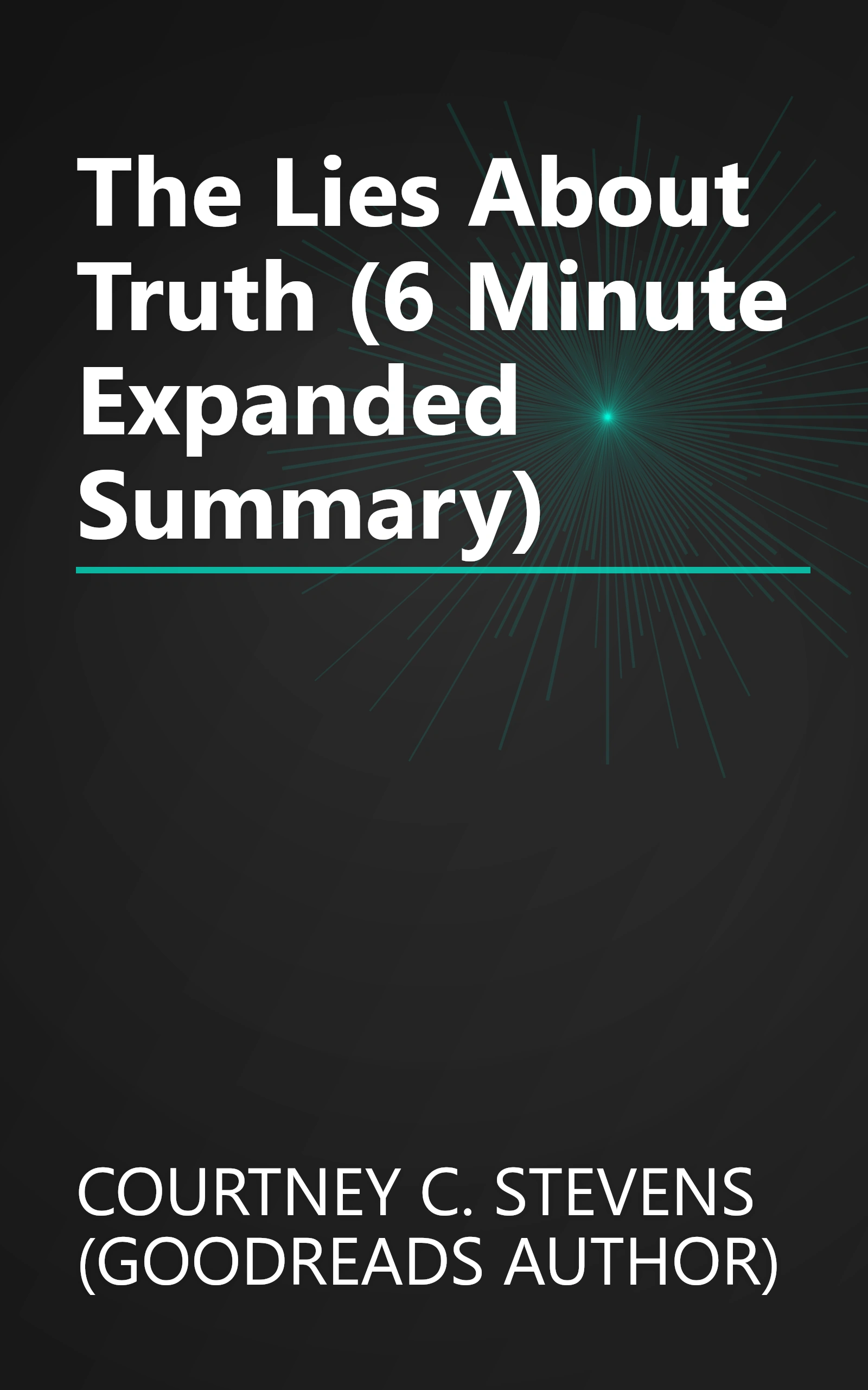 The Lies About Truth (6 Minute   Expanded Summary) book cover