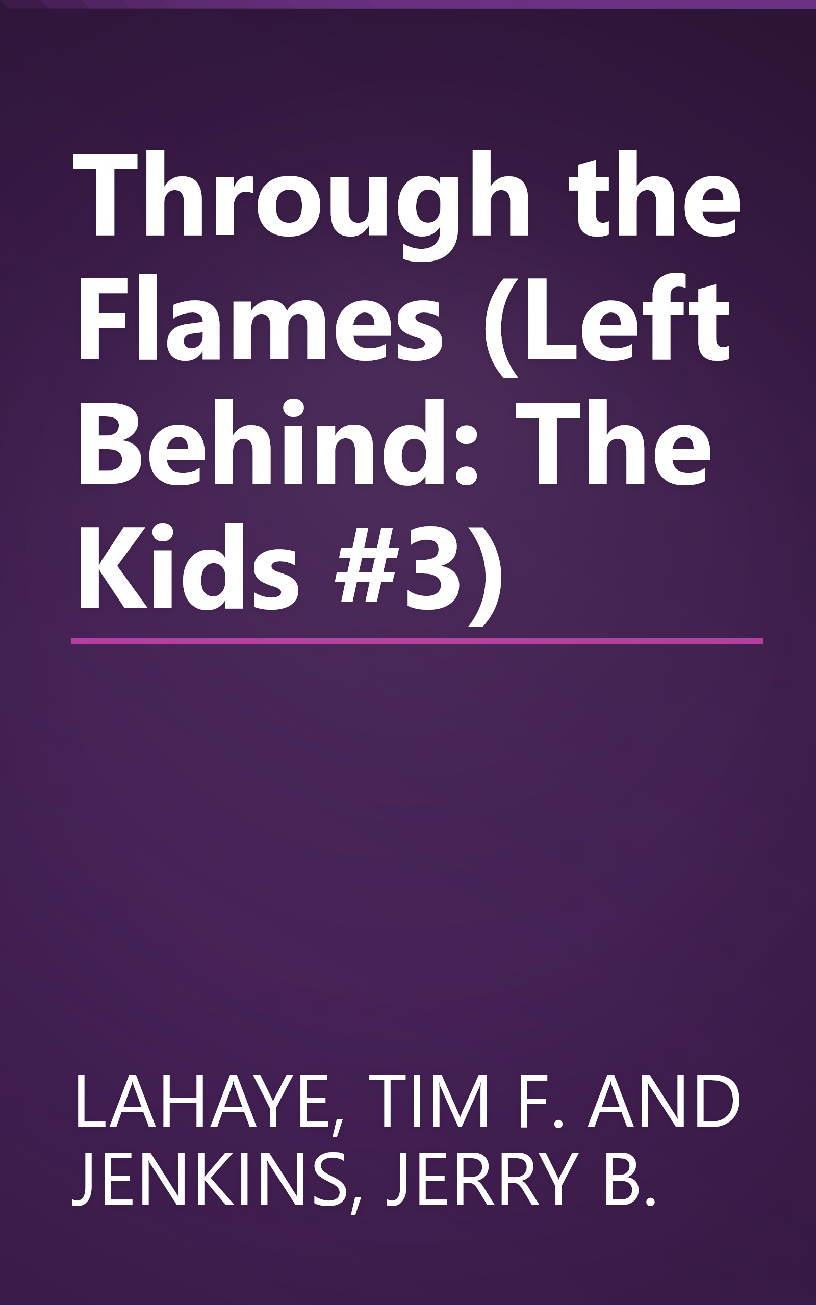 Through the Flames (Left Behind: The Kids #3) book cover