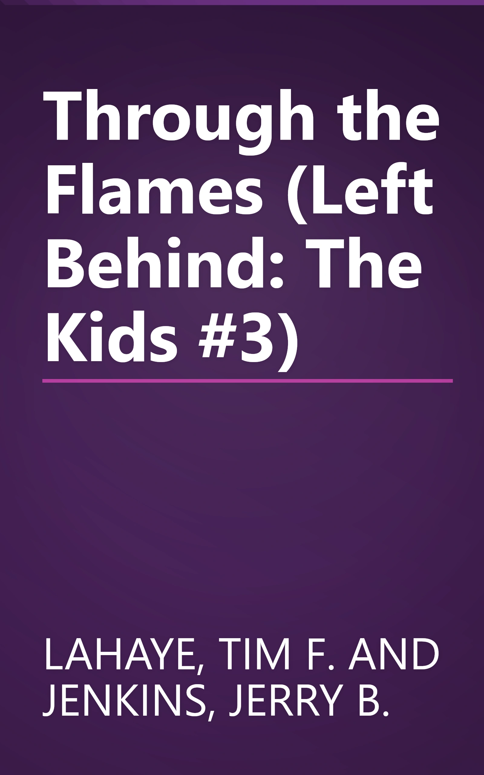 Through the Flames (Left Behind: The Kids #3) book cover