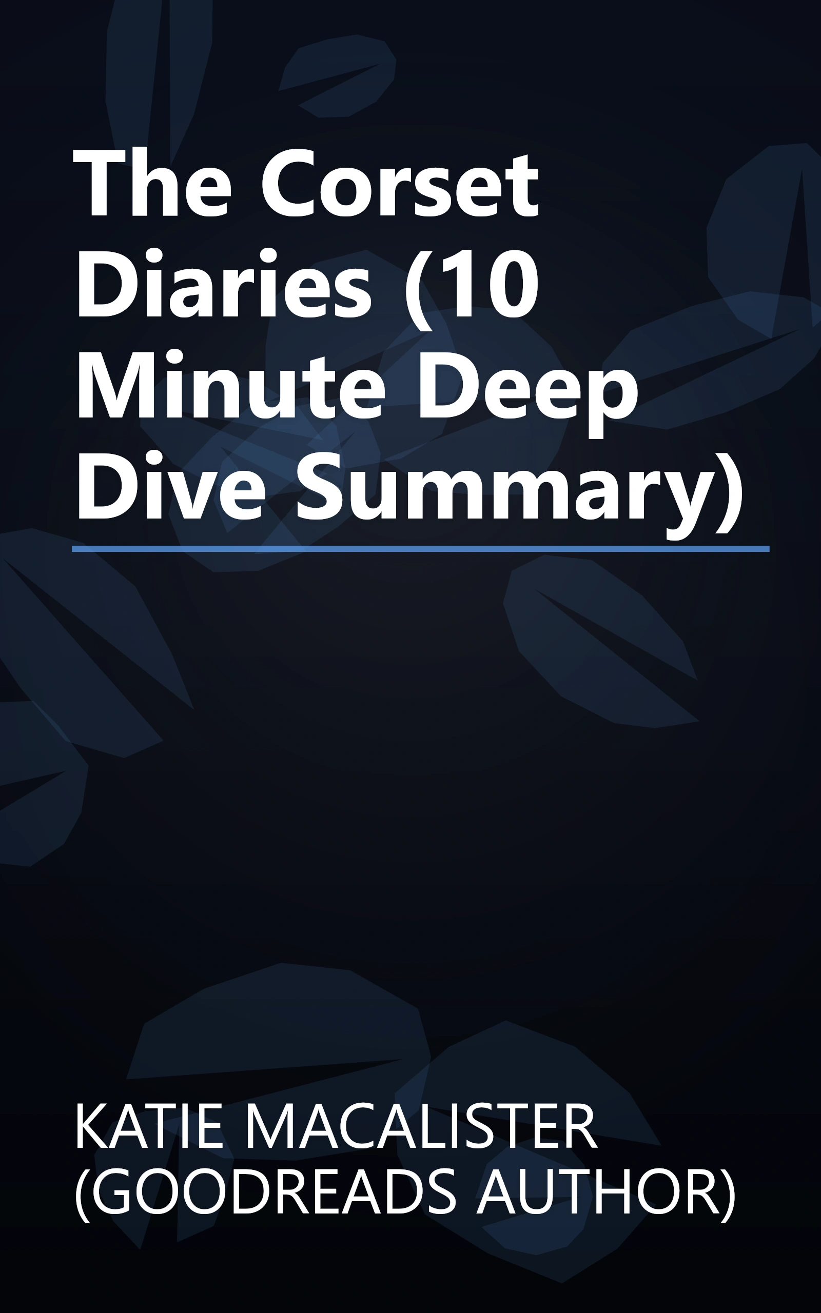 The Corset Diaries (10 Minute   Deep Dive Summary) book cover