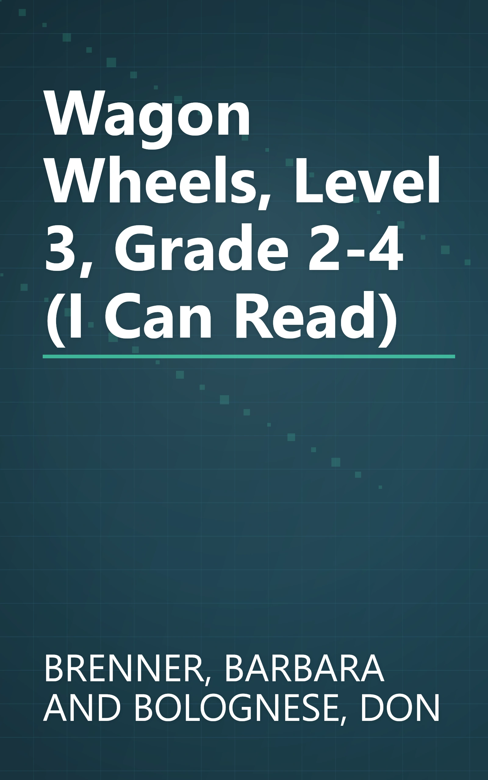 Wagon Wheels, Level 3, Grade 2-4 (I Can Read) book cover