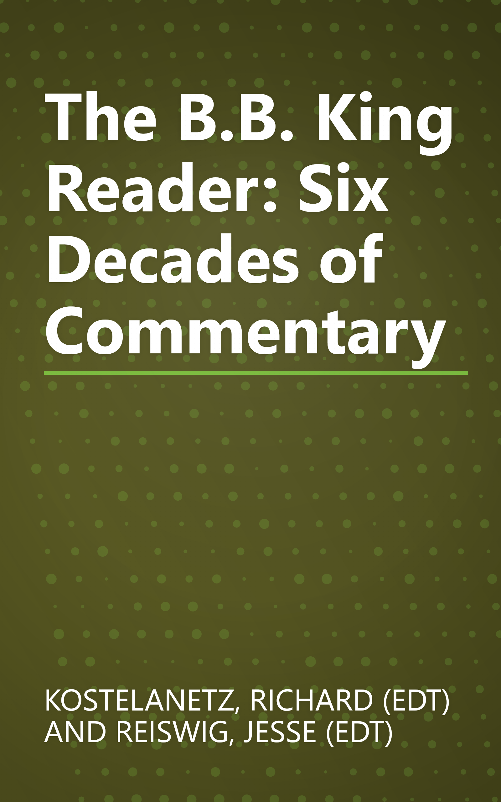 The B.B. King Reader: Six Decades of Commentary book cover