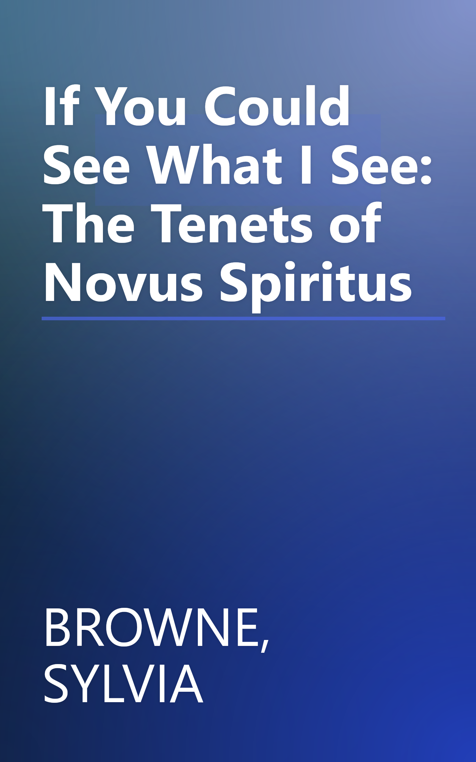 If You Could See What I See: The Tenets of Novus Spiritus book cover