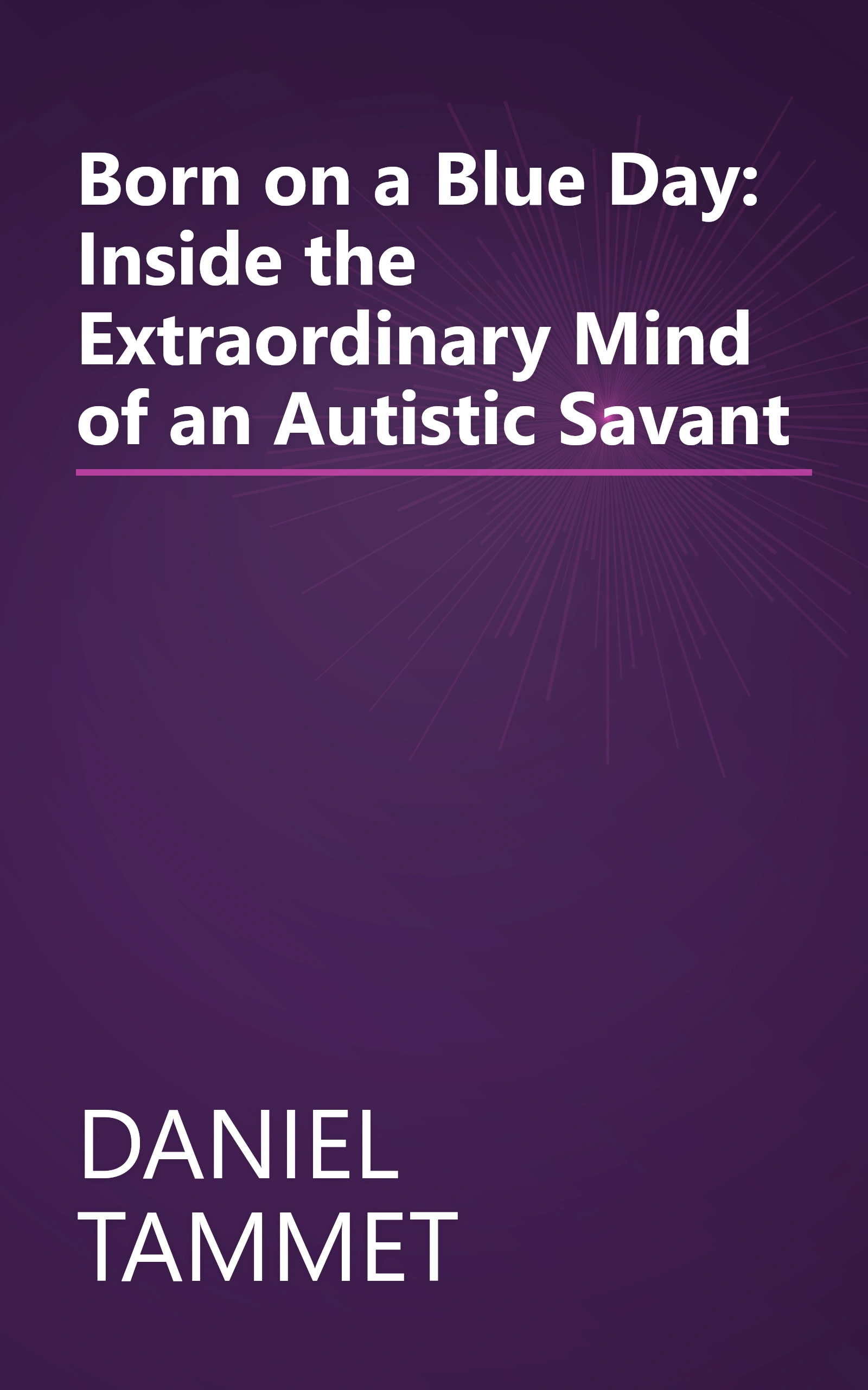 Born on a Blue Day: Inside the Extraordinary Mind of an Autistic Savant book cover