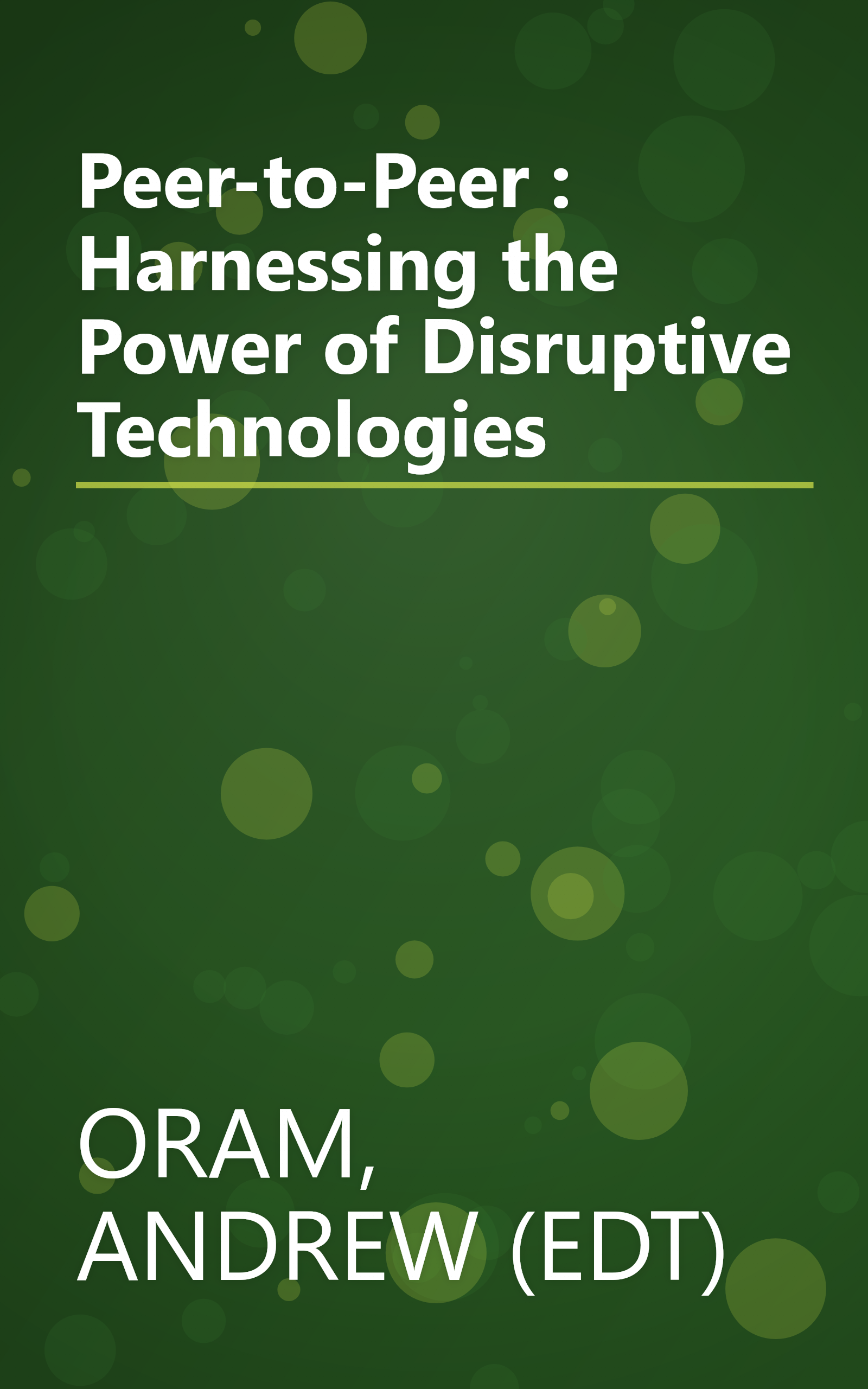 Peer-to-Peer : Harnessing the Power of Disruptive Technologies book cover