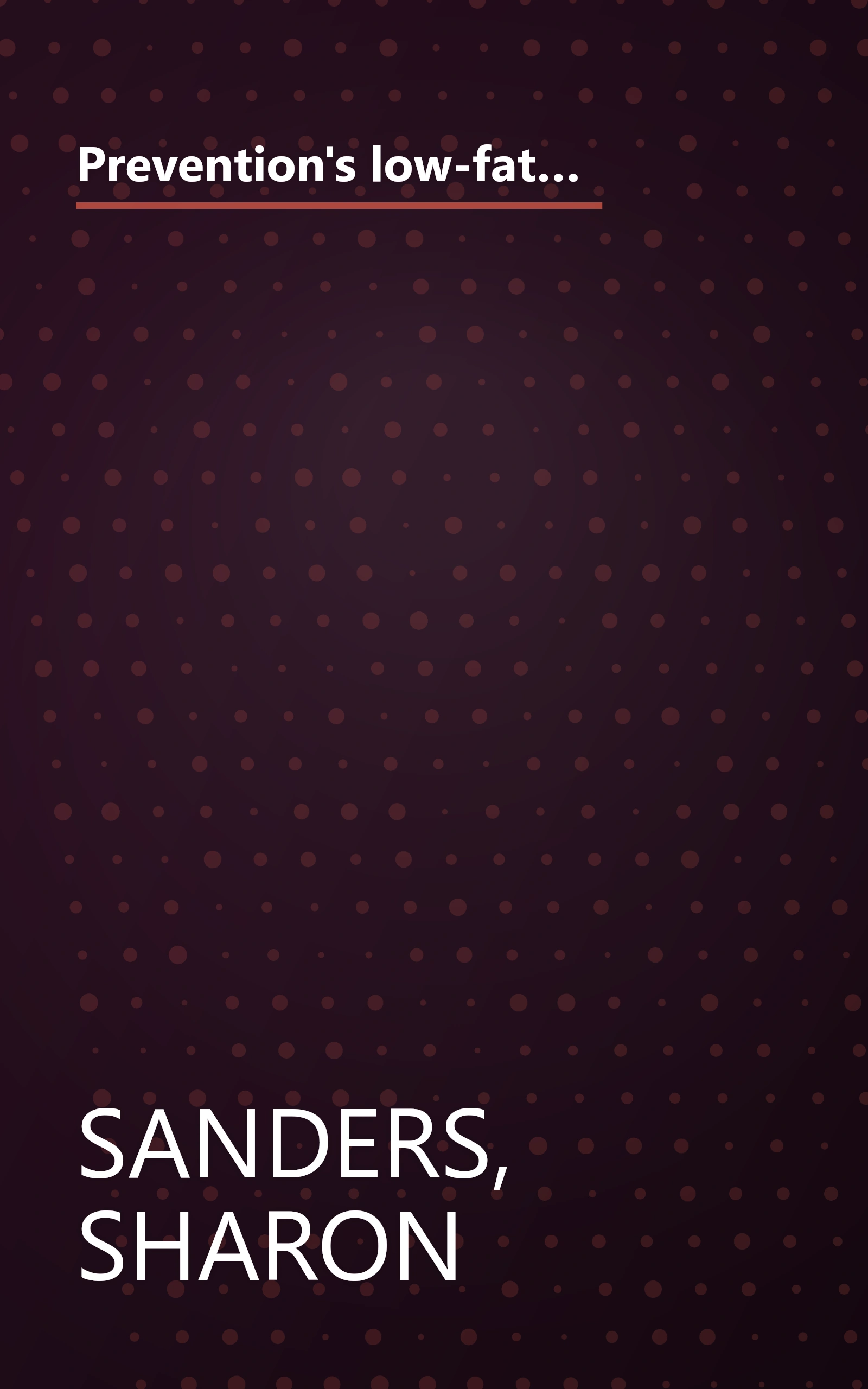 Prevention's low-fat, low-cost freezer cookbook: Quick dishes for and from the freezer (Quick and Healthy Low-Fat Cooking) book cover