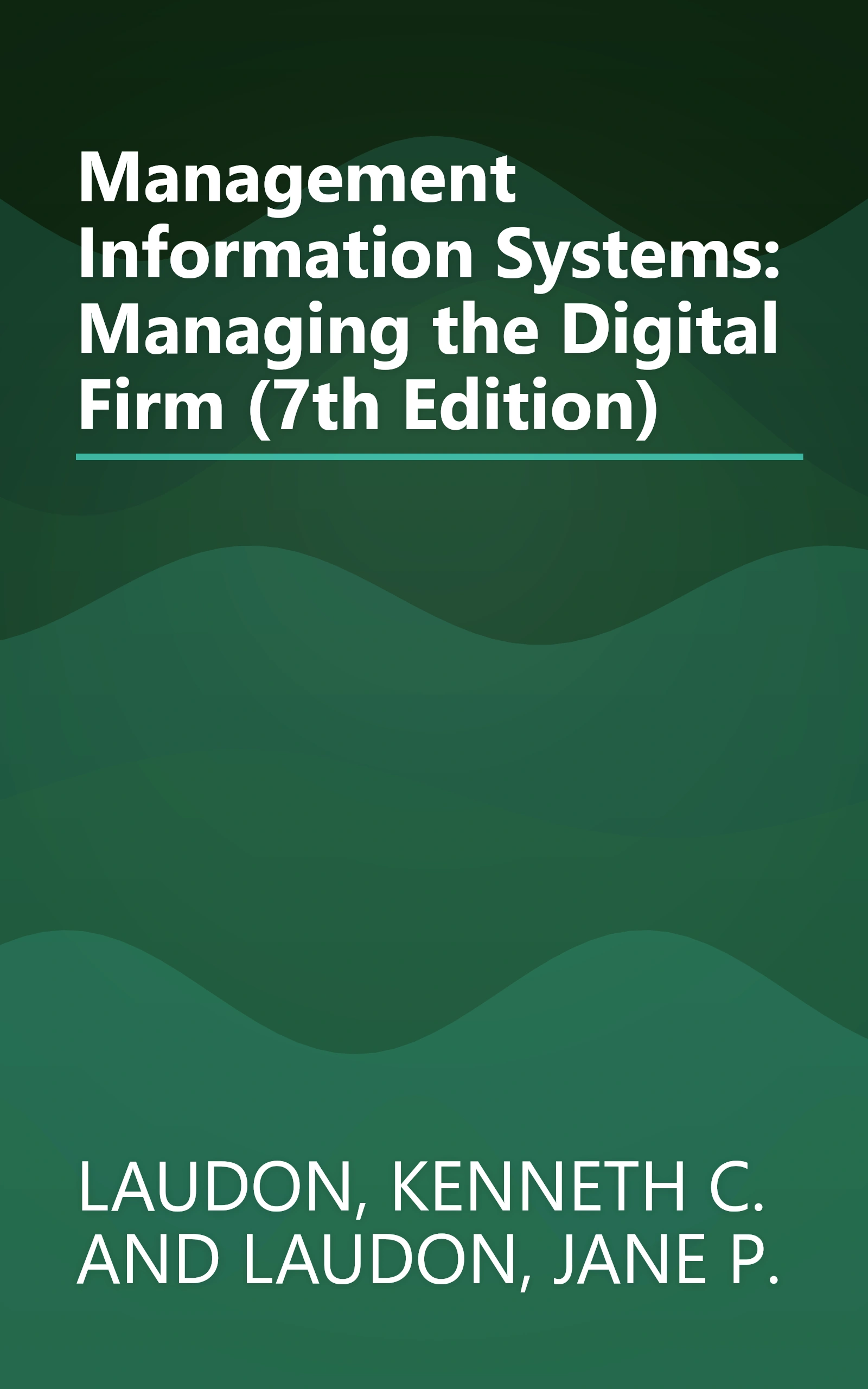 Management Information Systems: Managing the Digital Firm (7th Edition) book cover