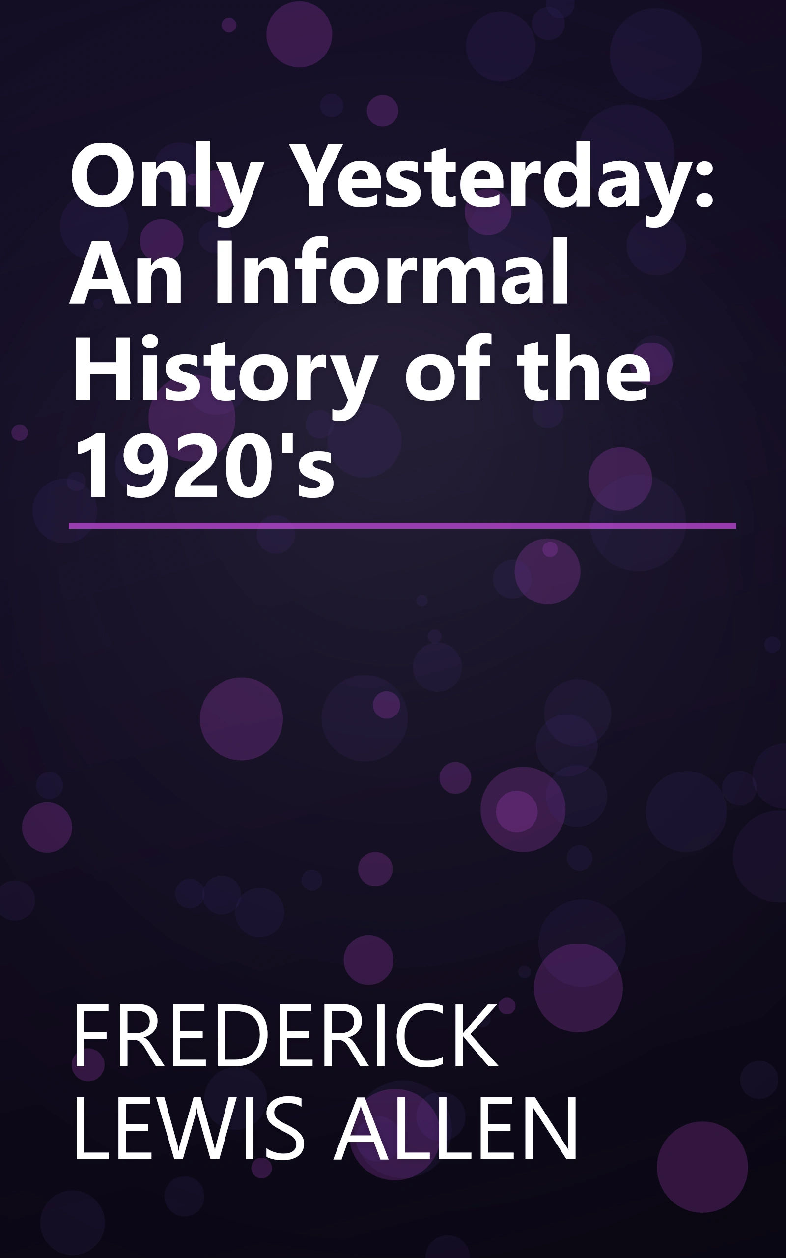 Only Yesterday: An Informal History of the 1920's book cover