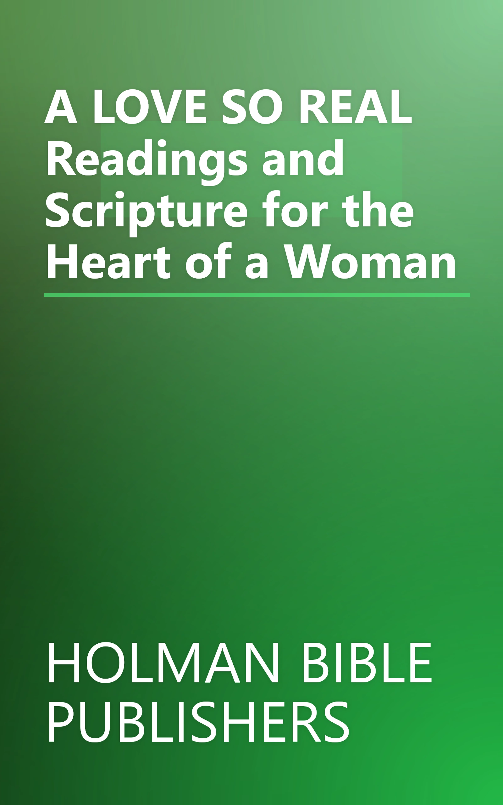 A LOVE SO REAL Readings and Scripture for the Heart of a Woman book cover