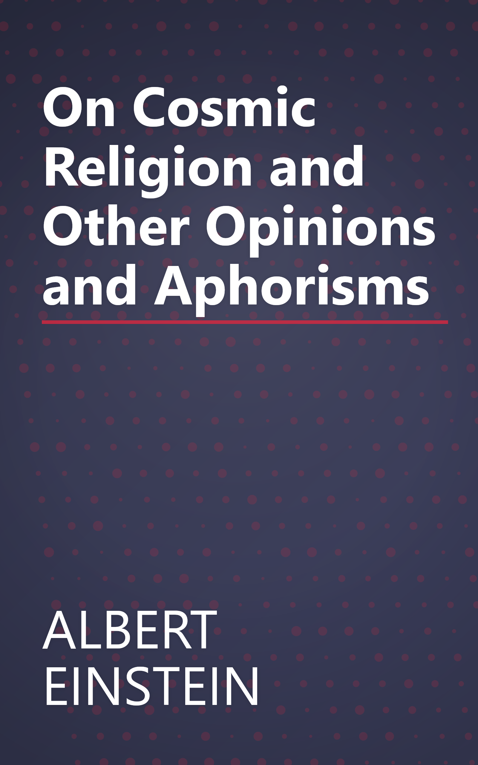 On Cosmic Religion and Other Opinions and Aphorisms book cover