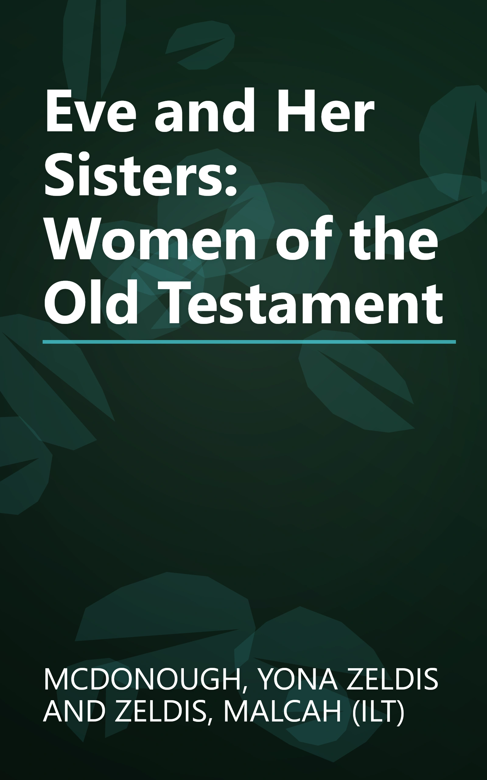 Eve and Her Sisters: Women of the Old Testament book cover