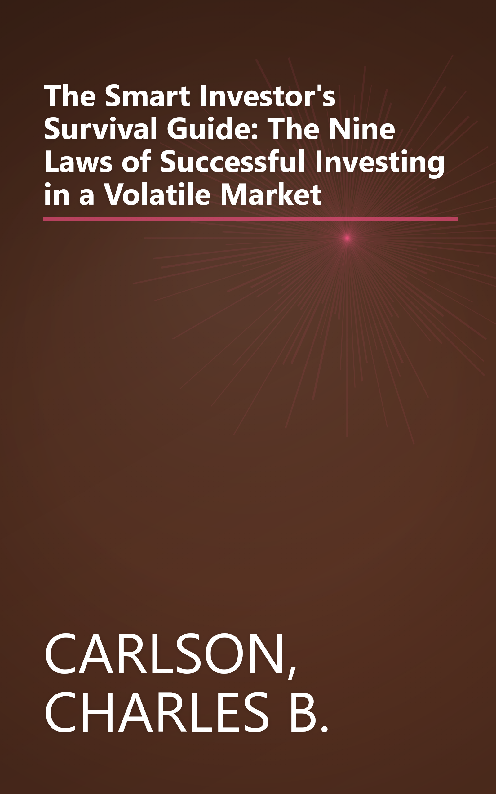 The Smart Investor's Survival Guide: The Nine Laws of Successful Investing in a Volatile Market book cover