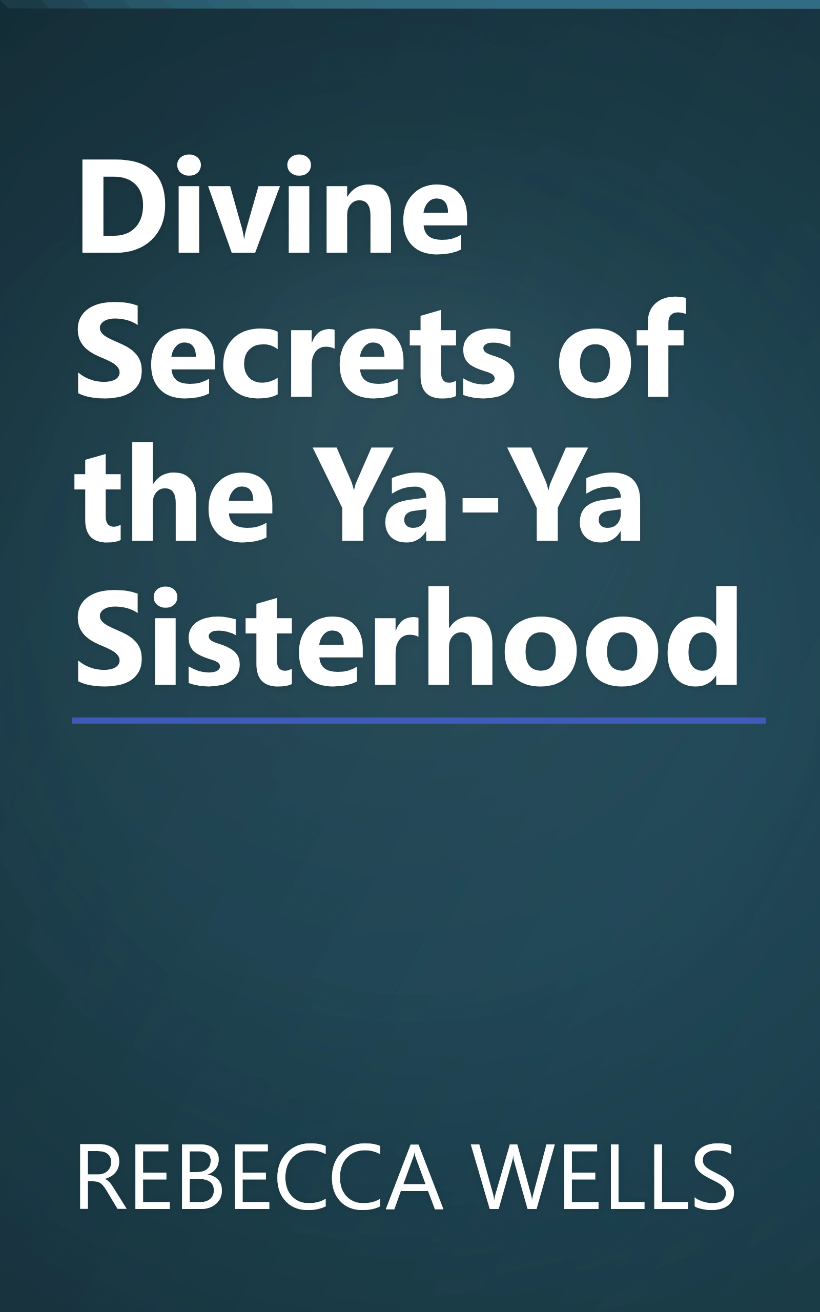 Divine Secrets of the Ya-Ya Sisterhood book cover