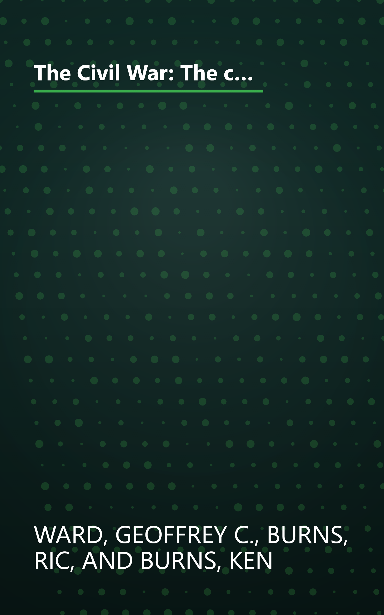 The Civil War: The complete text of the bestselling narrative history of the Civil War--based on the celebrated PBS television series book cover