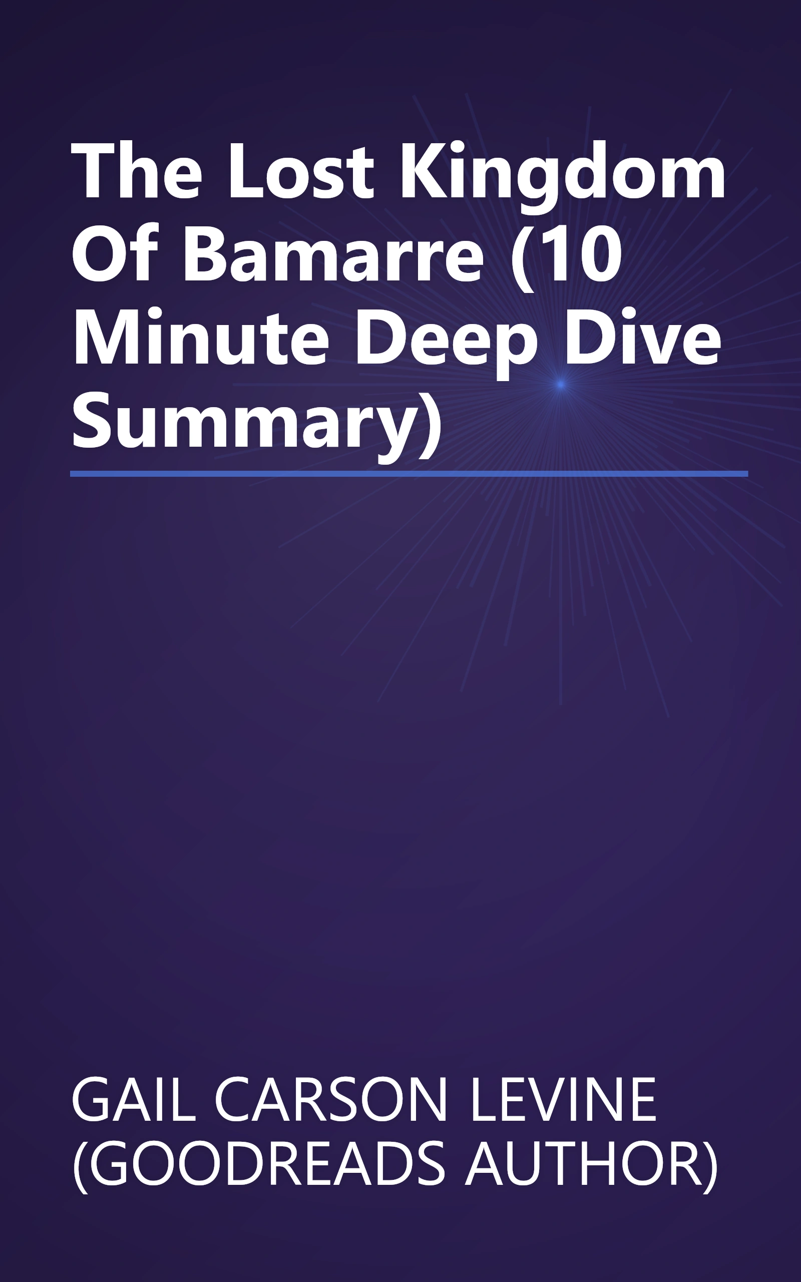 The Lost Kingdom Of Bamarre (10 Minute   Deep Dive Summary) book cover
