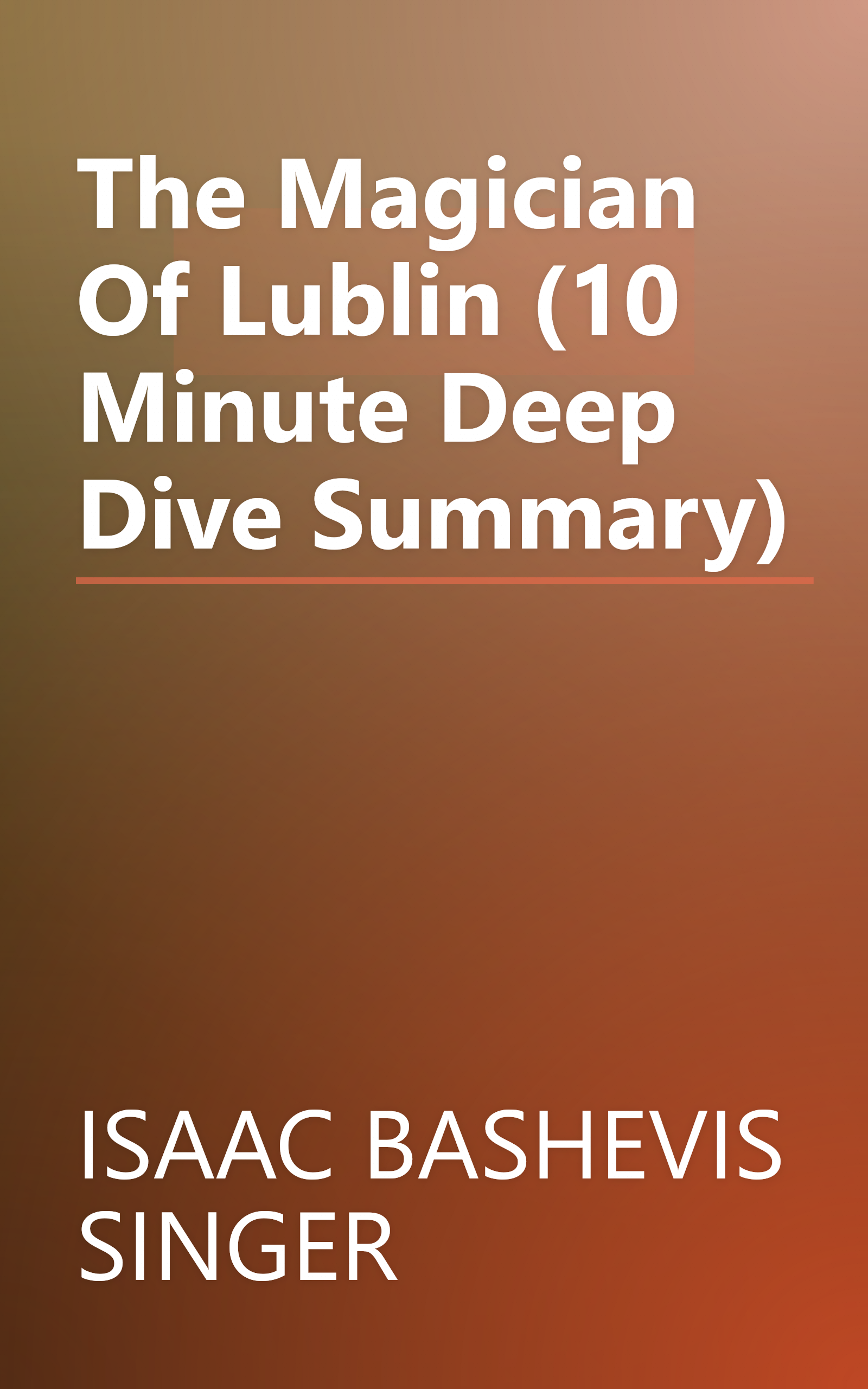 The Magician Of Lublin (10 Minute   Deep Dive Summary) book cover