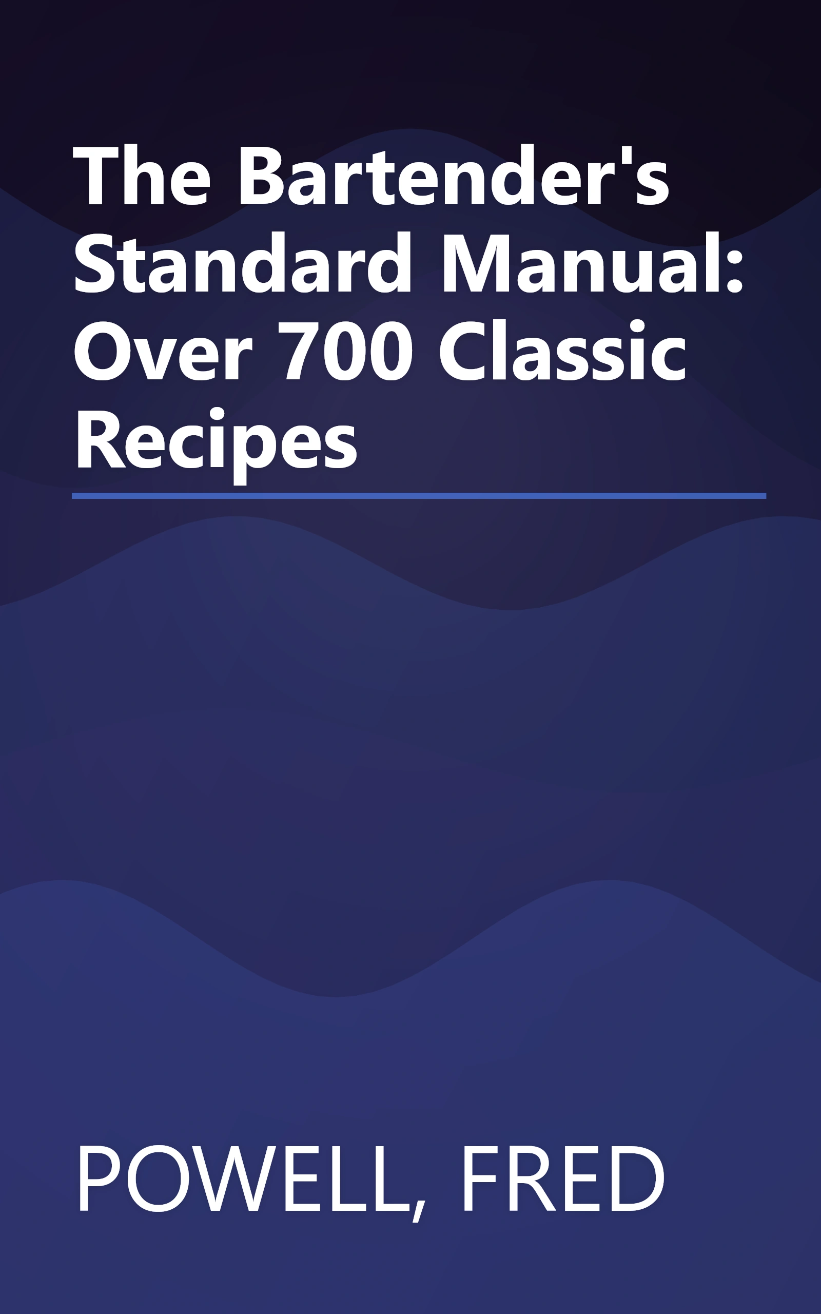 The Bartender's Standard Manual: Over 700 Classic Recipes book cover
