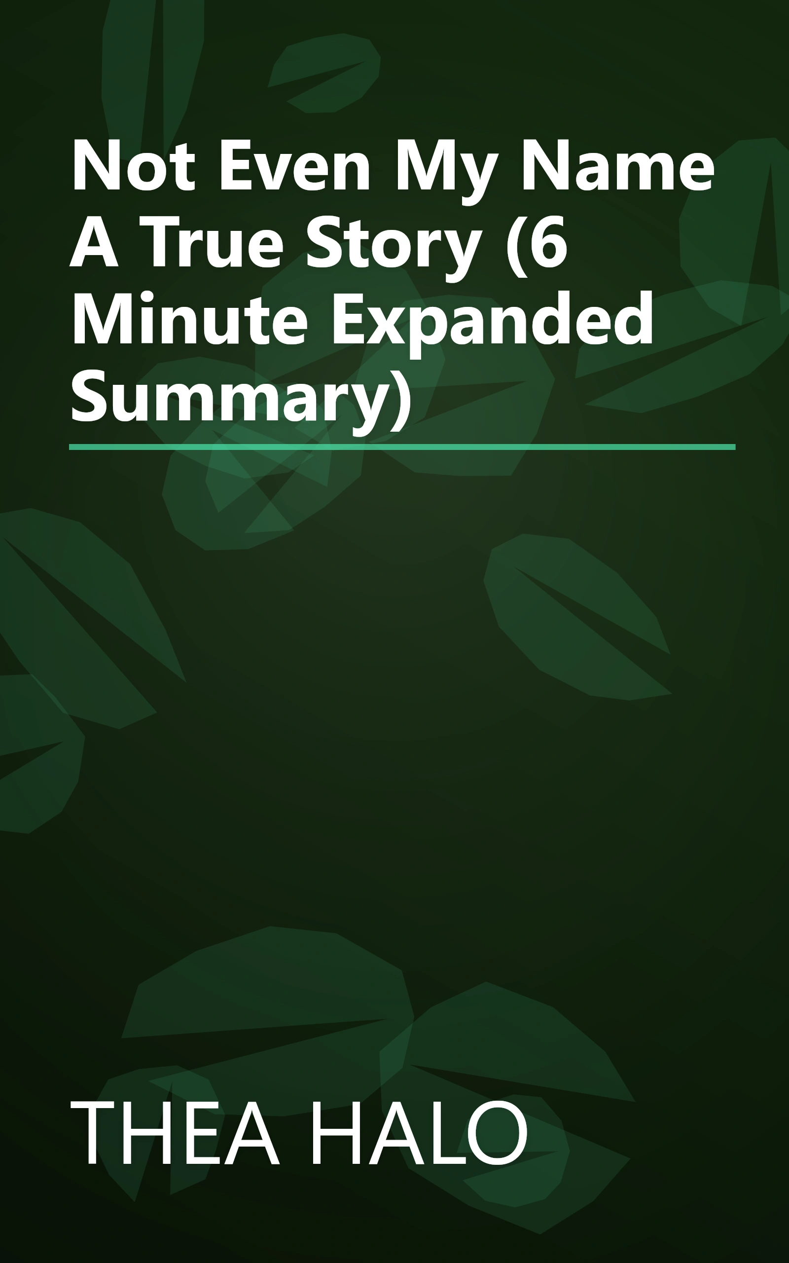 Not Even My Name  A True Story (6 Minute   Expanded Summary) book cover