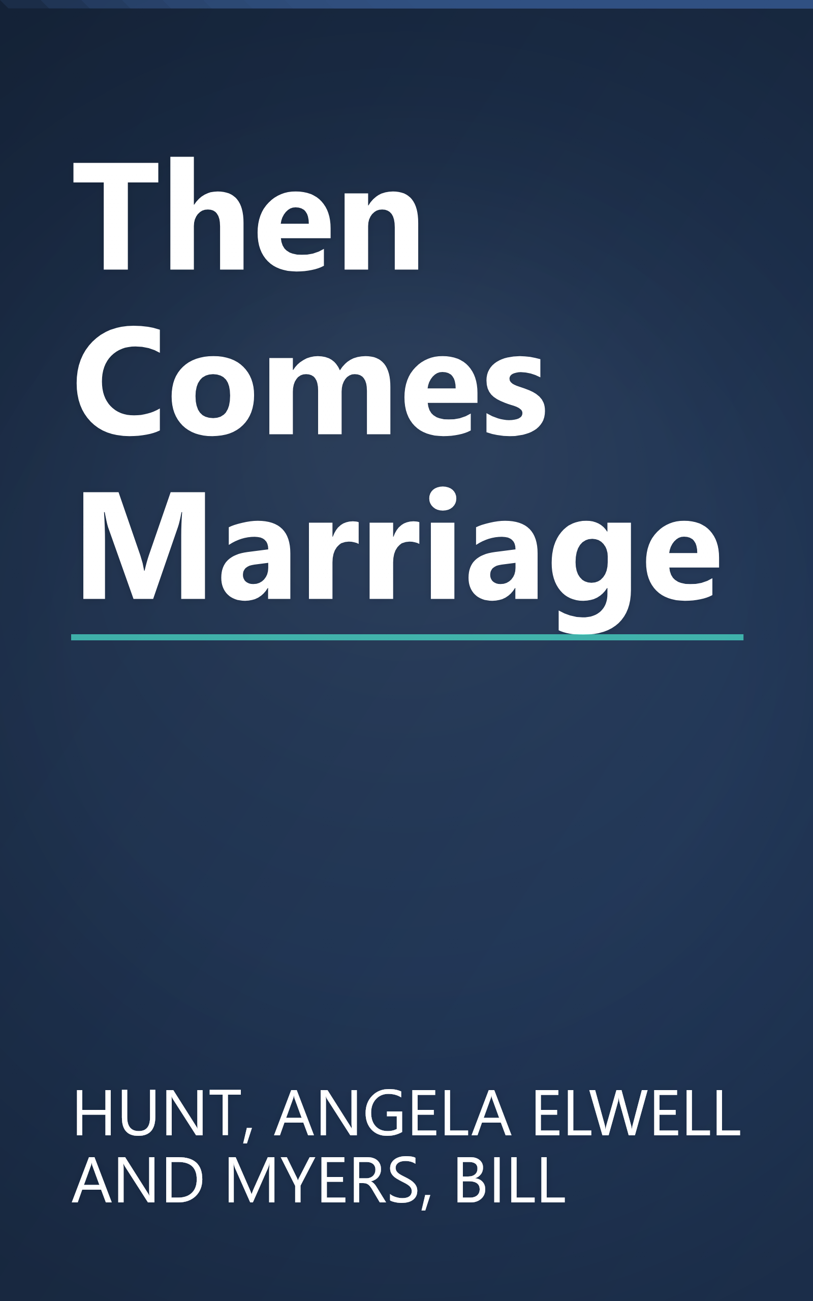 Then Comes Marriage book cover