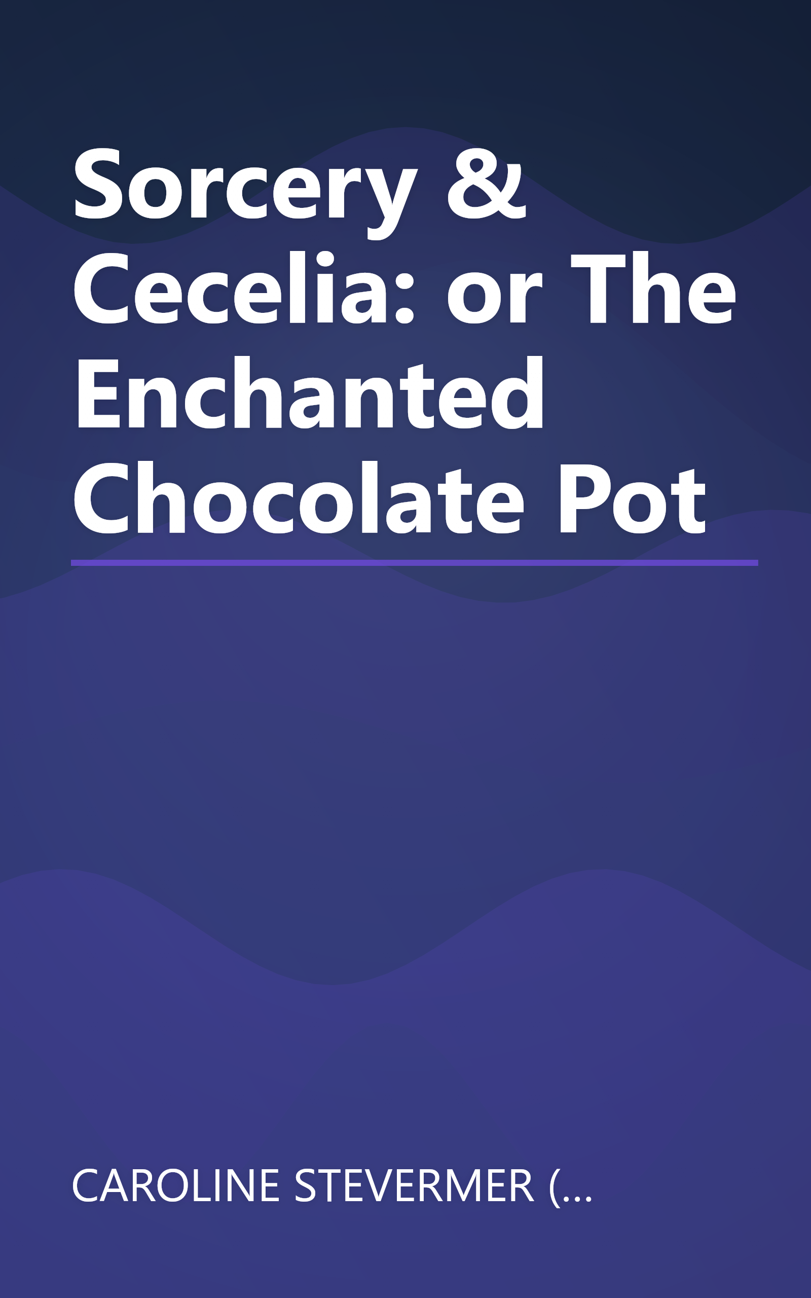 Sorcery & Cecelia: or The Enchanted Chocolate Pot book cover