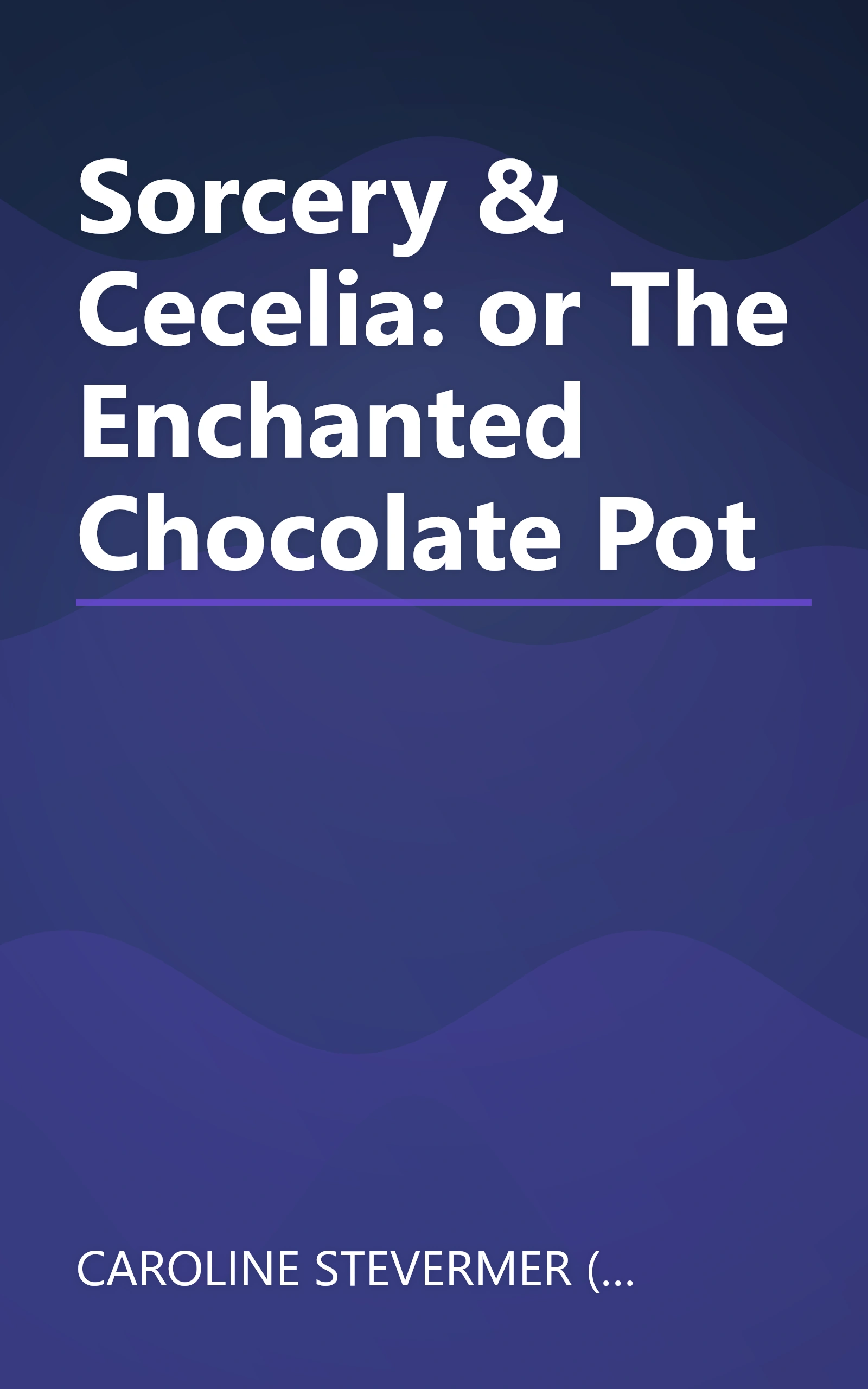 Sorcery & Cecelia: or The Enchanted Chocolate Pot book cover