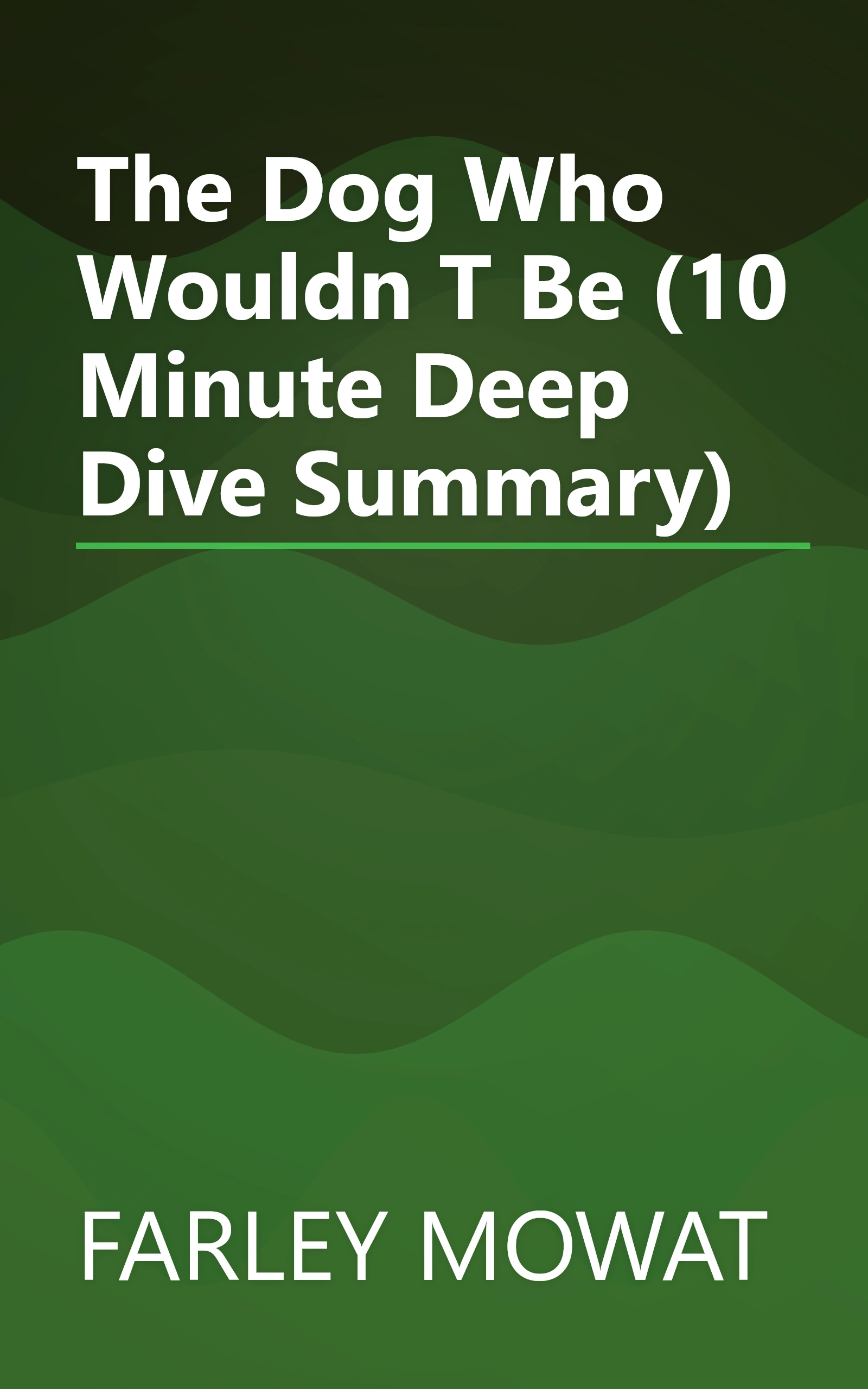 The Dog Who Wouldn T Be (10 Minute   Deep Dive Summary) book cover