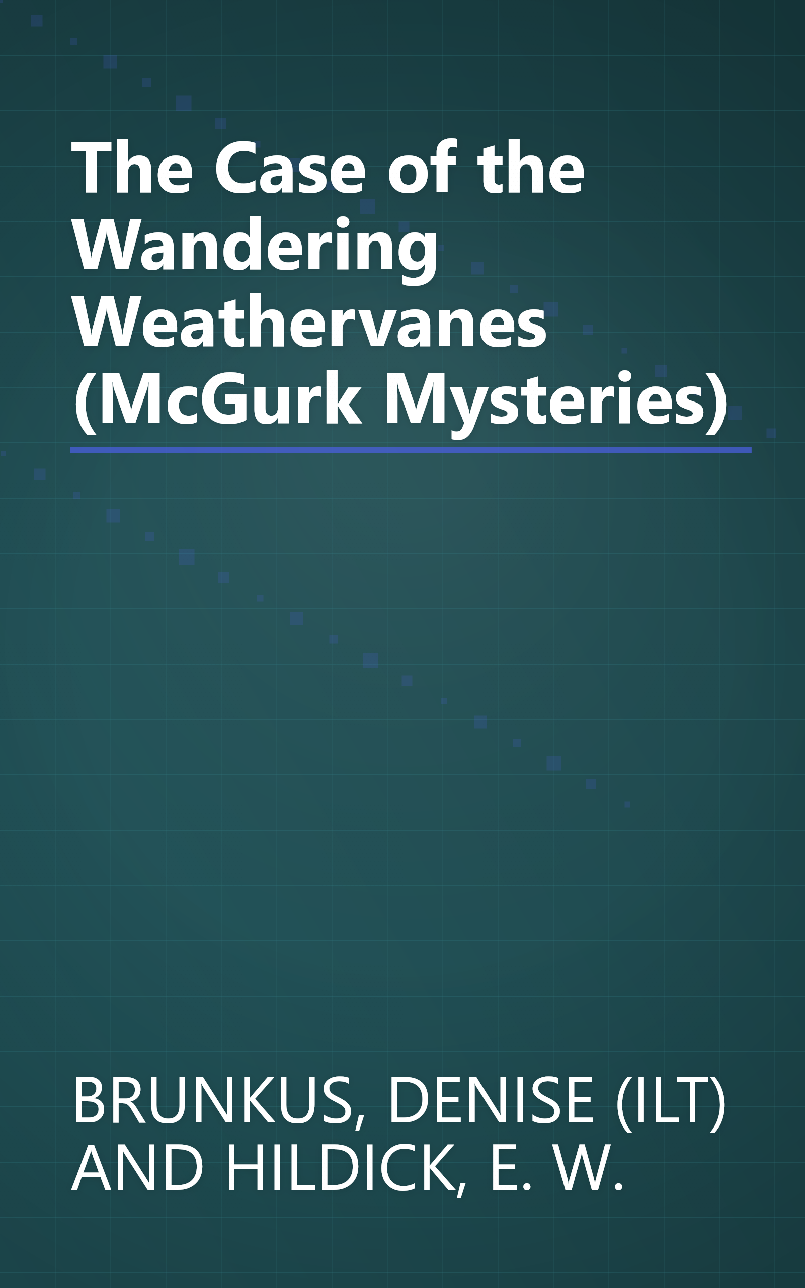 The Case of the Wandering Weathervanes (McGurk Mysteries) book cover
