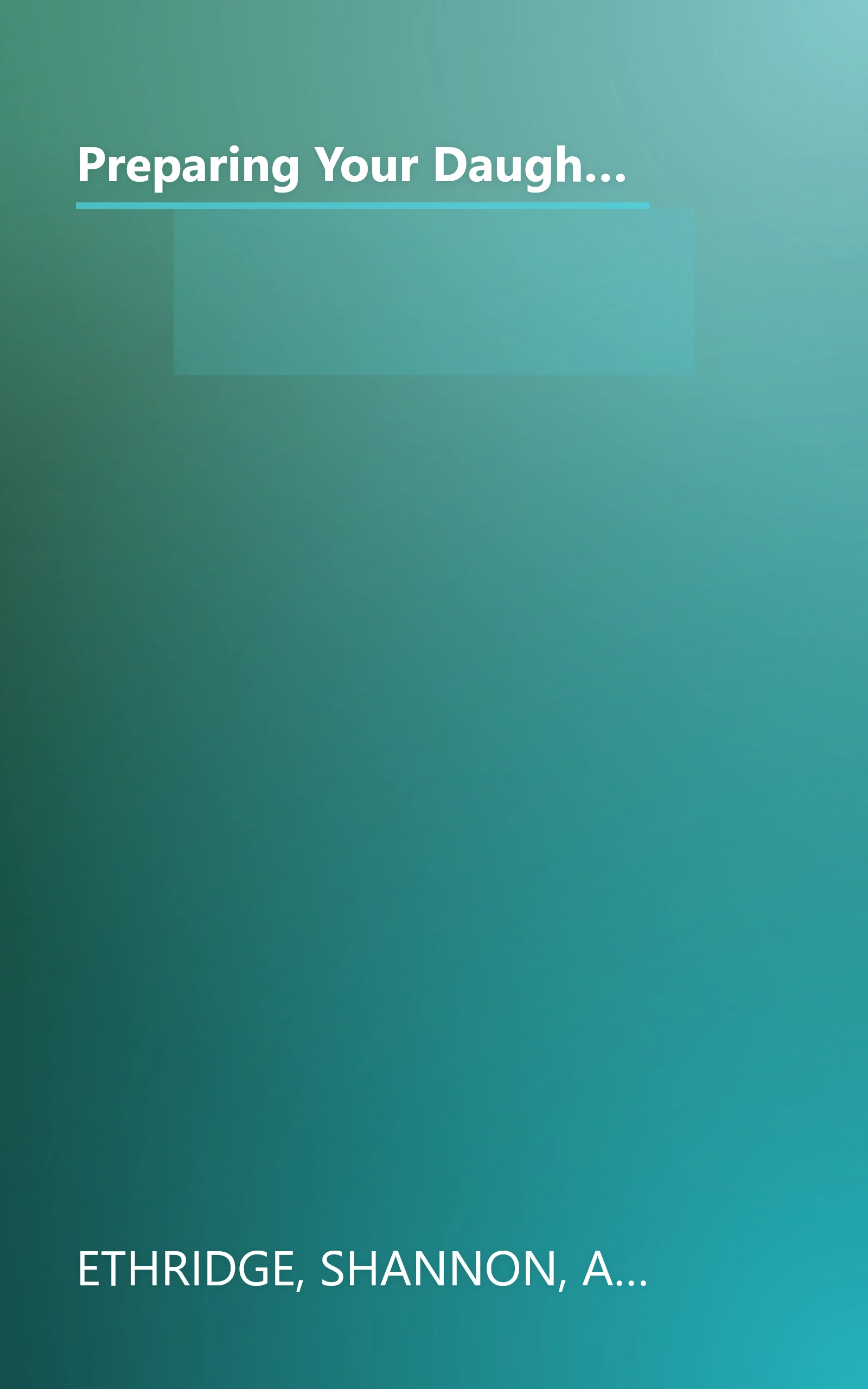 Preparing Your Daughter for Every Woman's Battle: Creative Conversations about Sexual and Emotional Integrity (The Every Man Series) book cover