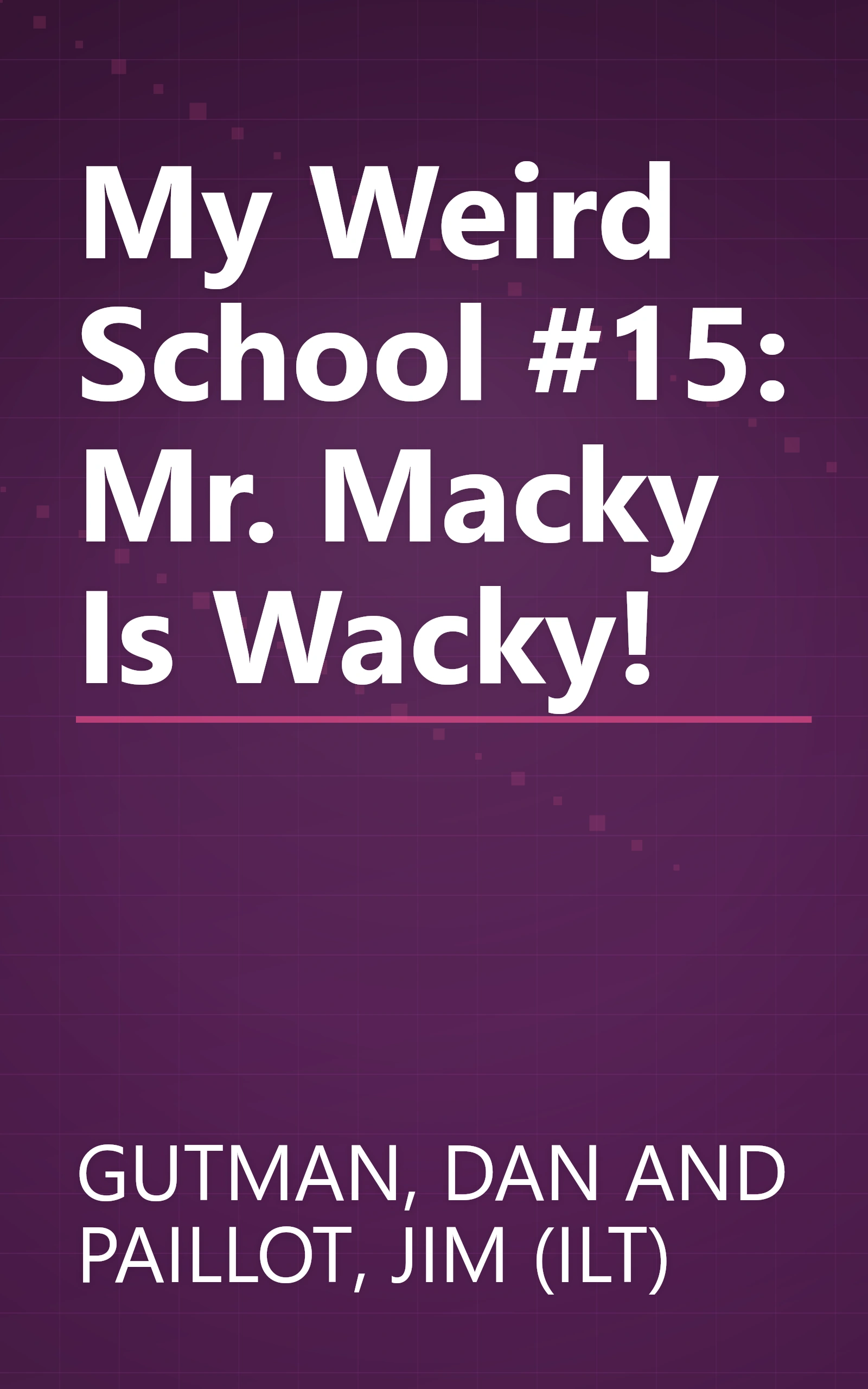 My Weird School #15: Mr. Macky Is Wacky! book cover