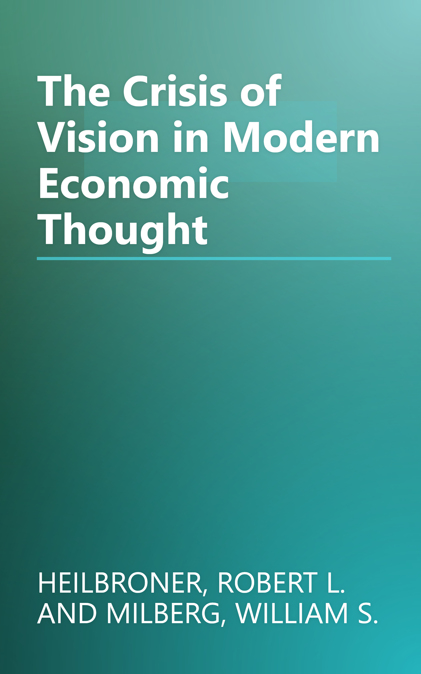The Crisis of Vision in Modern Economic Thought book cover
