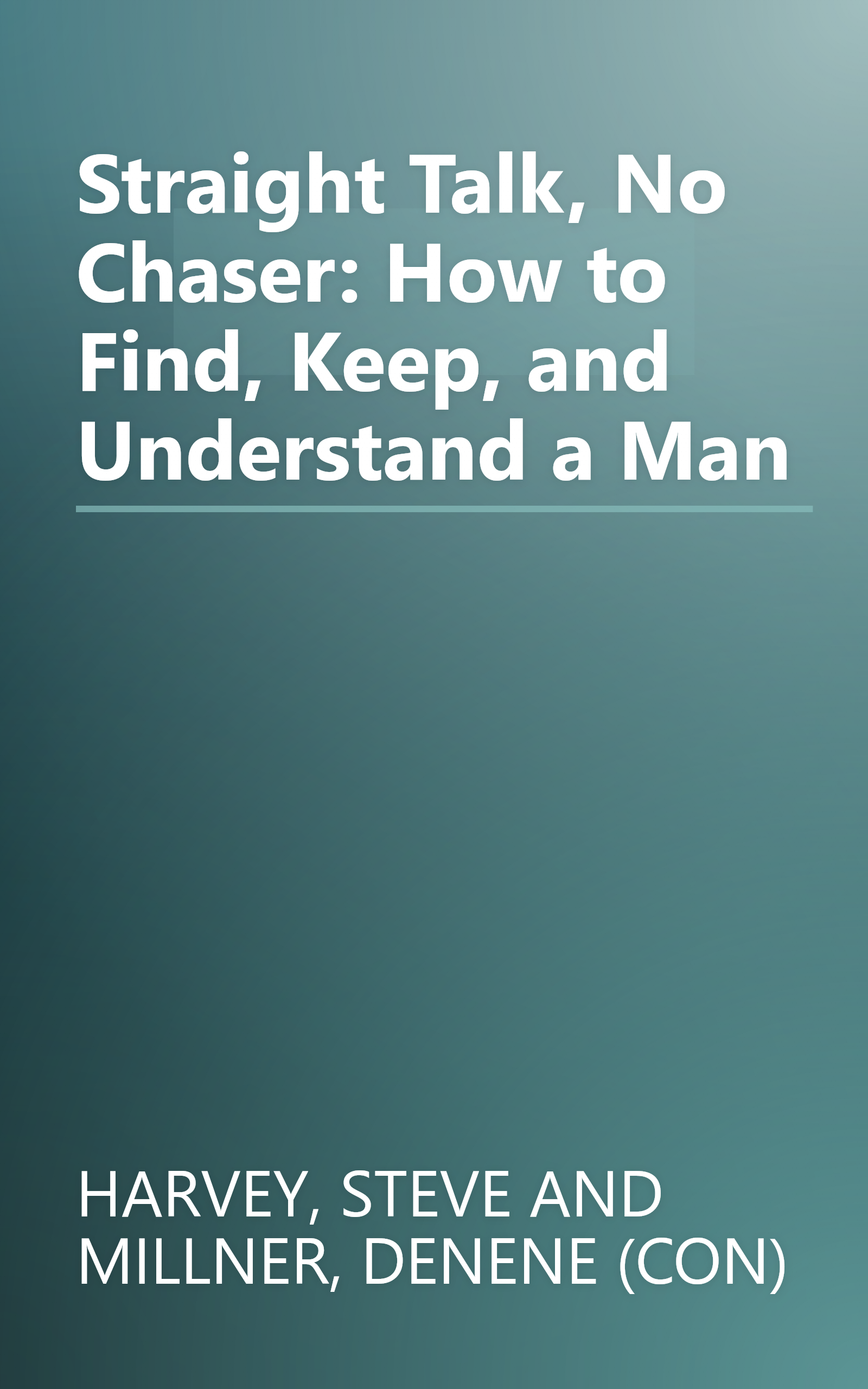 Straight Talk, No Chaser: How to Find, Keep, and Understand a Man book cover