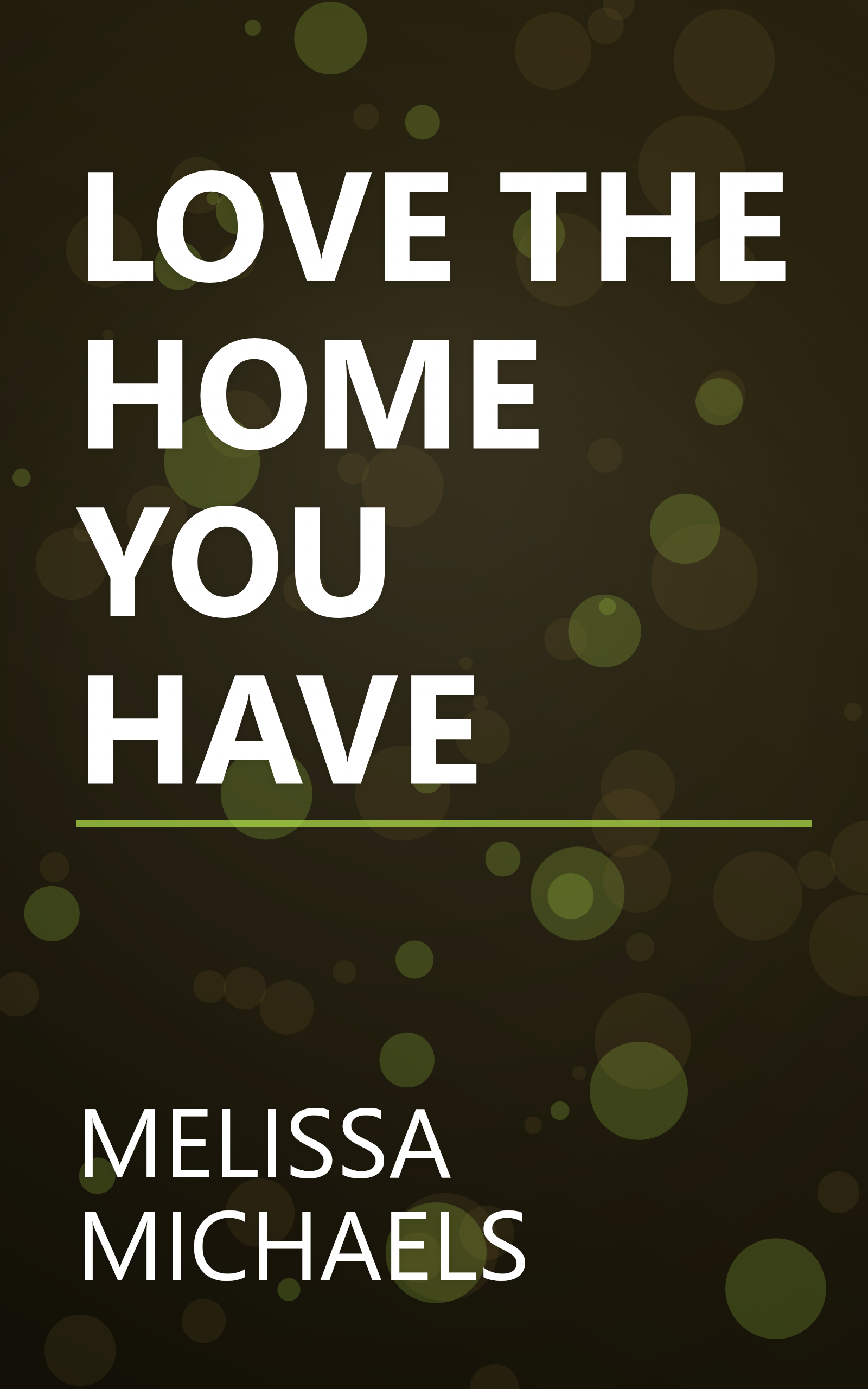 LOVE THE HOME YOU HAVE book cover