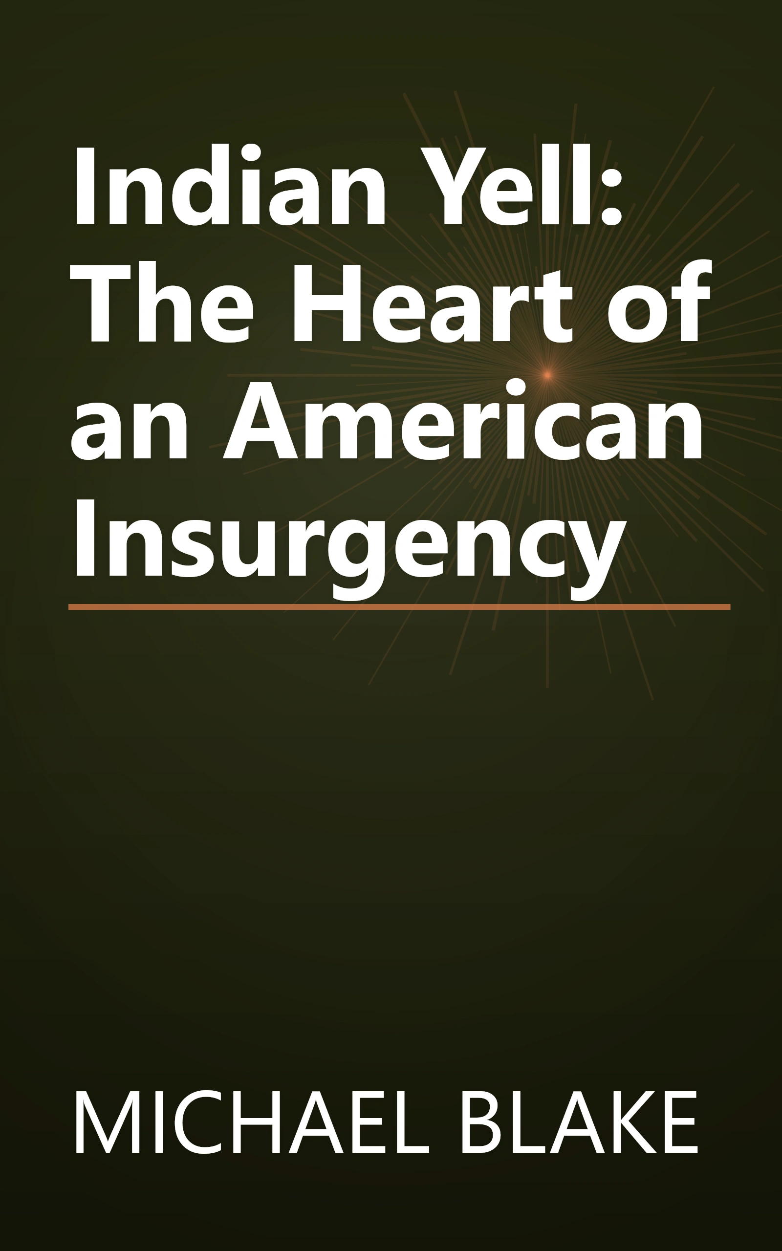 Indian Yell: The Heart of an American Insurgency book cover