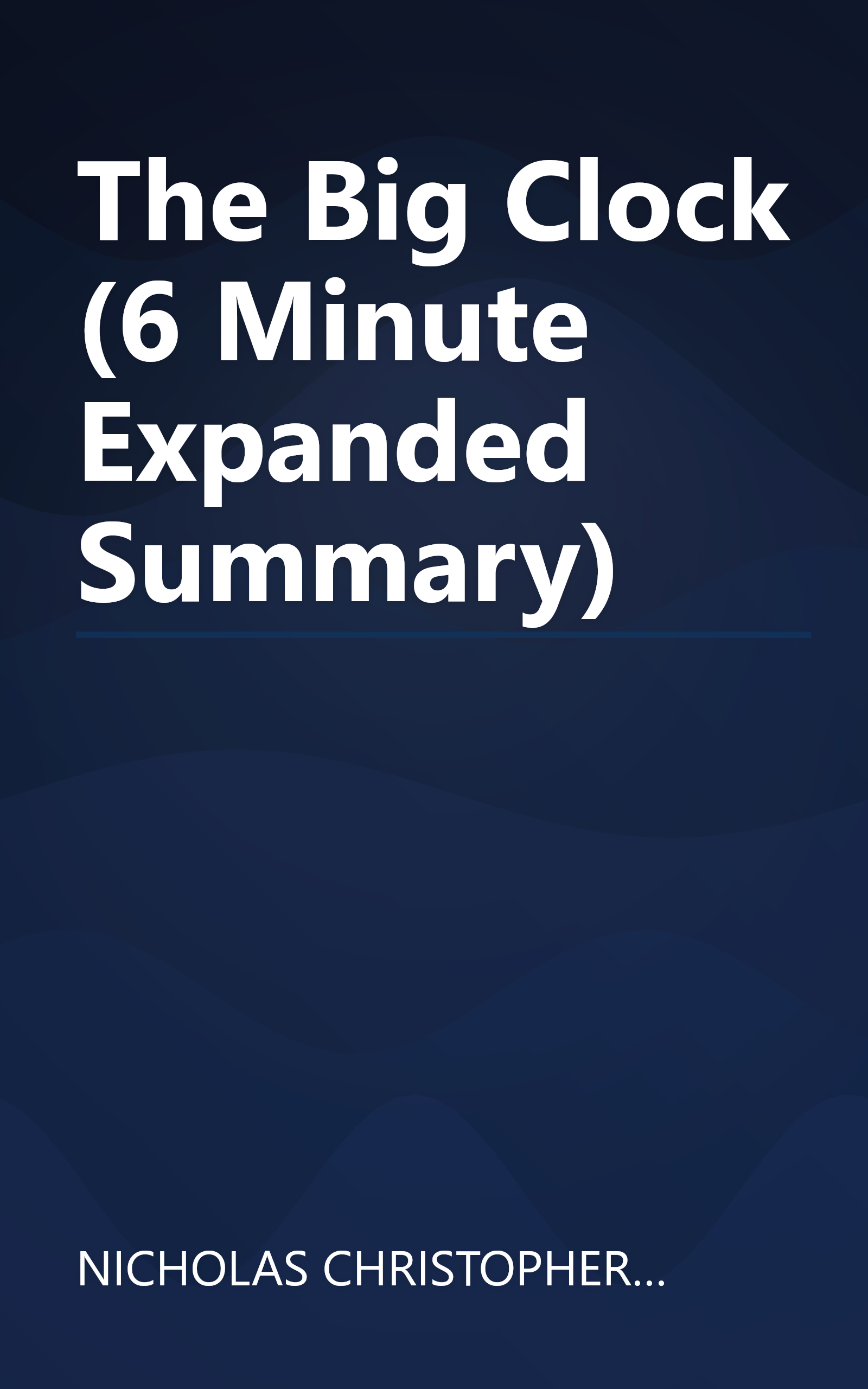 The Big Clock (6 Minute   Expanded Summary) book cover