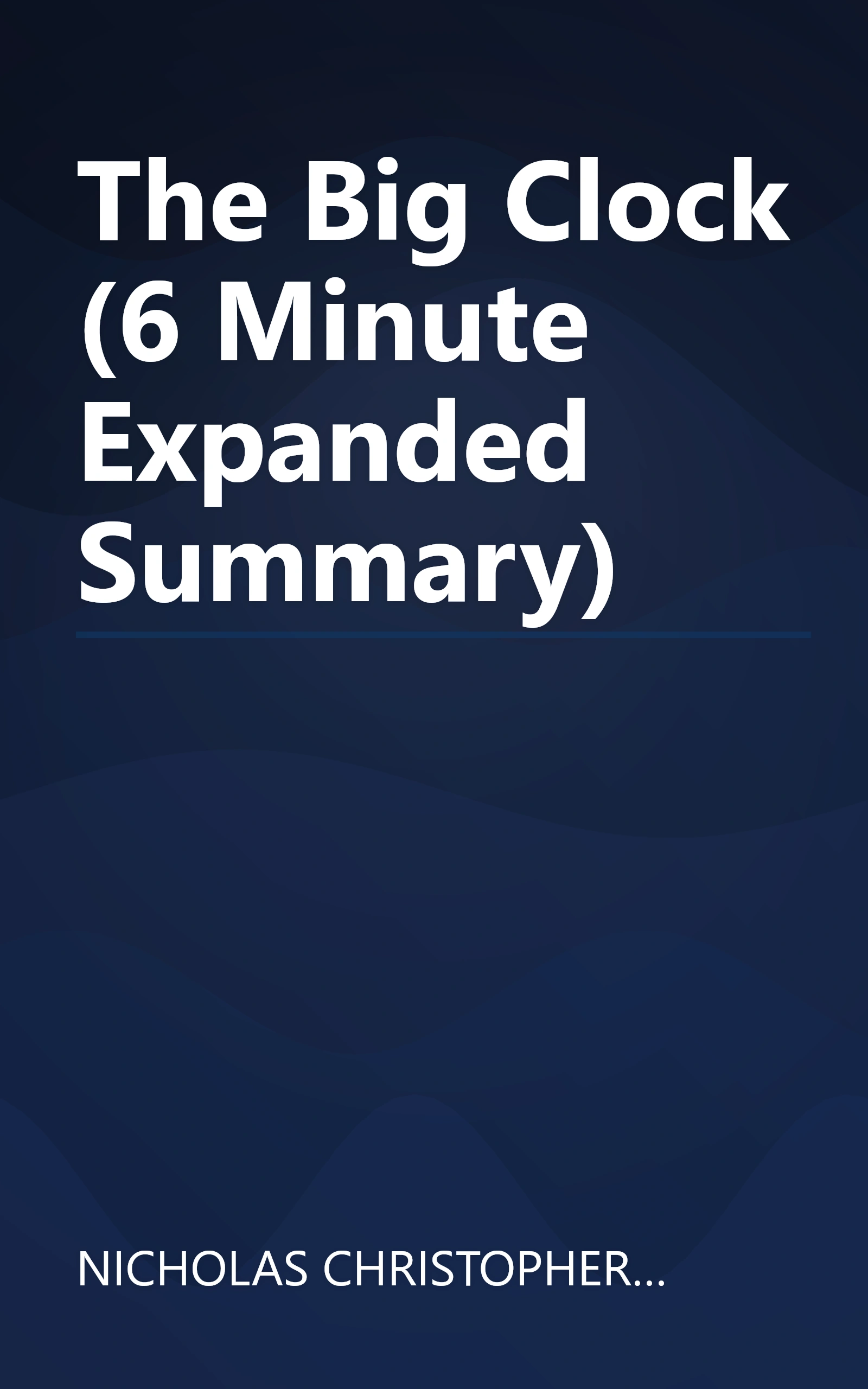 The Big Clock (6 Minute   Expanded Summary) book cover