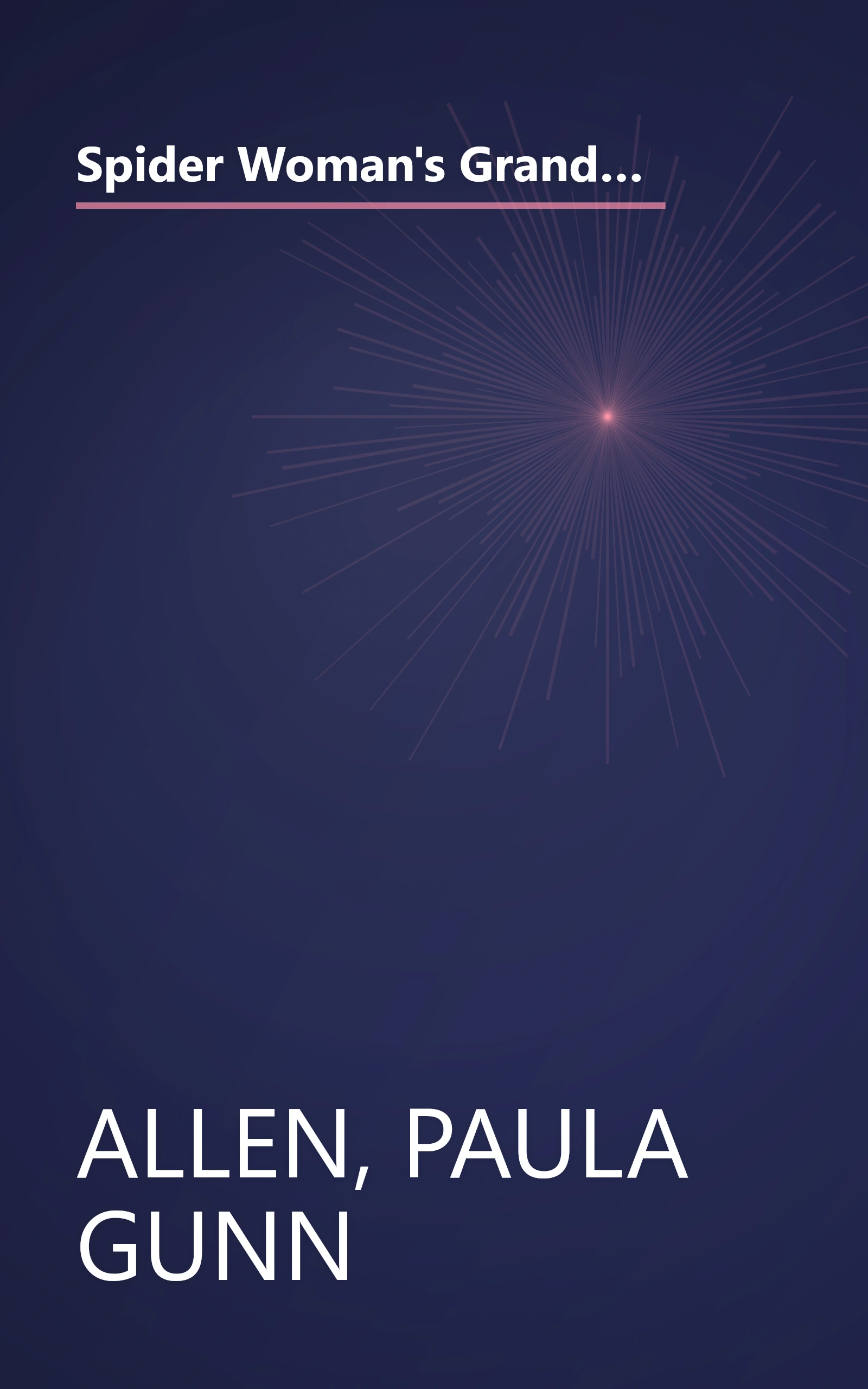 Spider Woman's Granddaughters: Traditional Tales and Contemporary Writing by Native American Women book cover