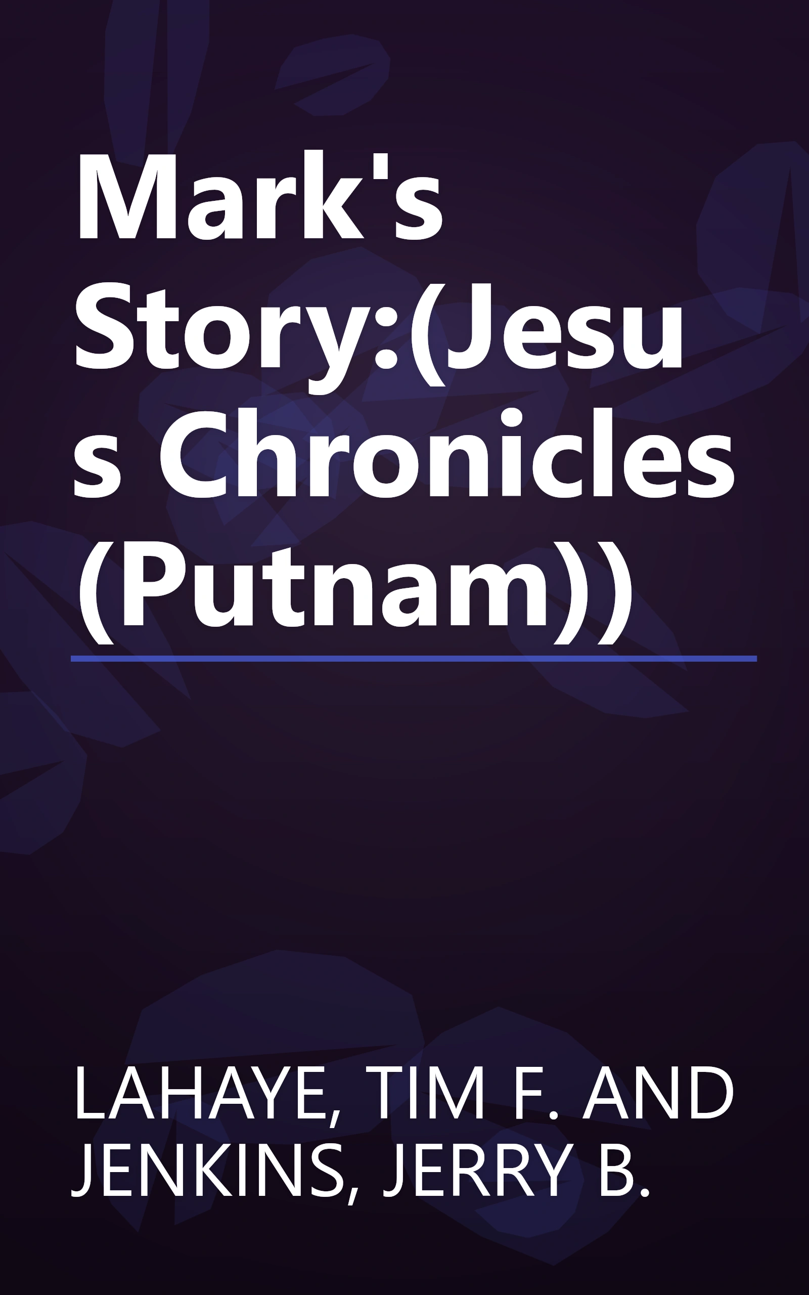 Mark's Story:(Jesus Chronicles (Putnam)) book cover