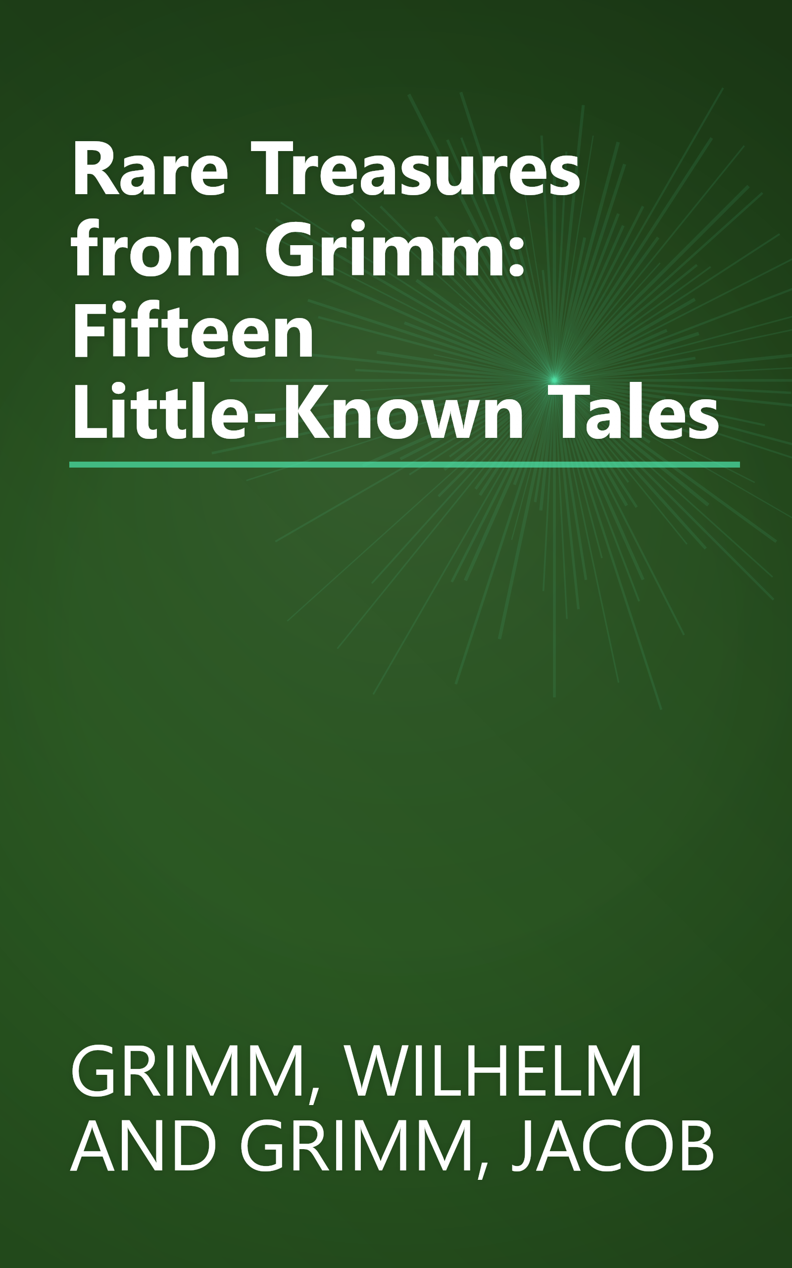 Rare Treasures from Grimm: Fifteen Little-Known Tales book cover