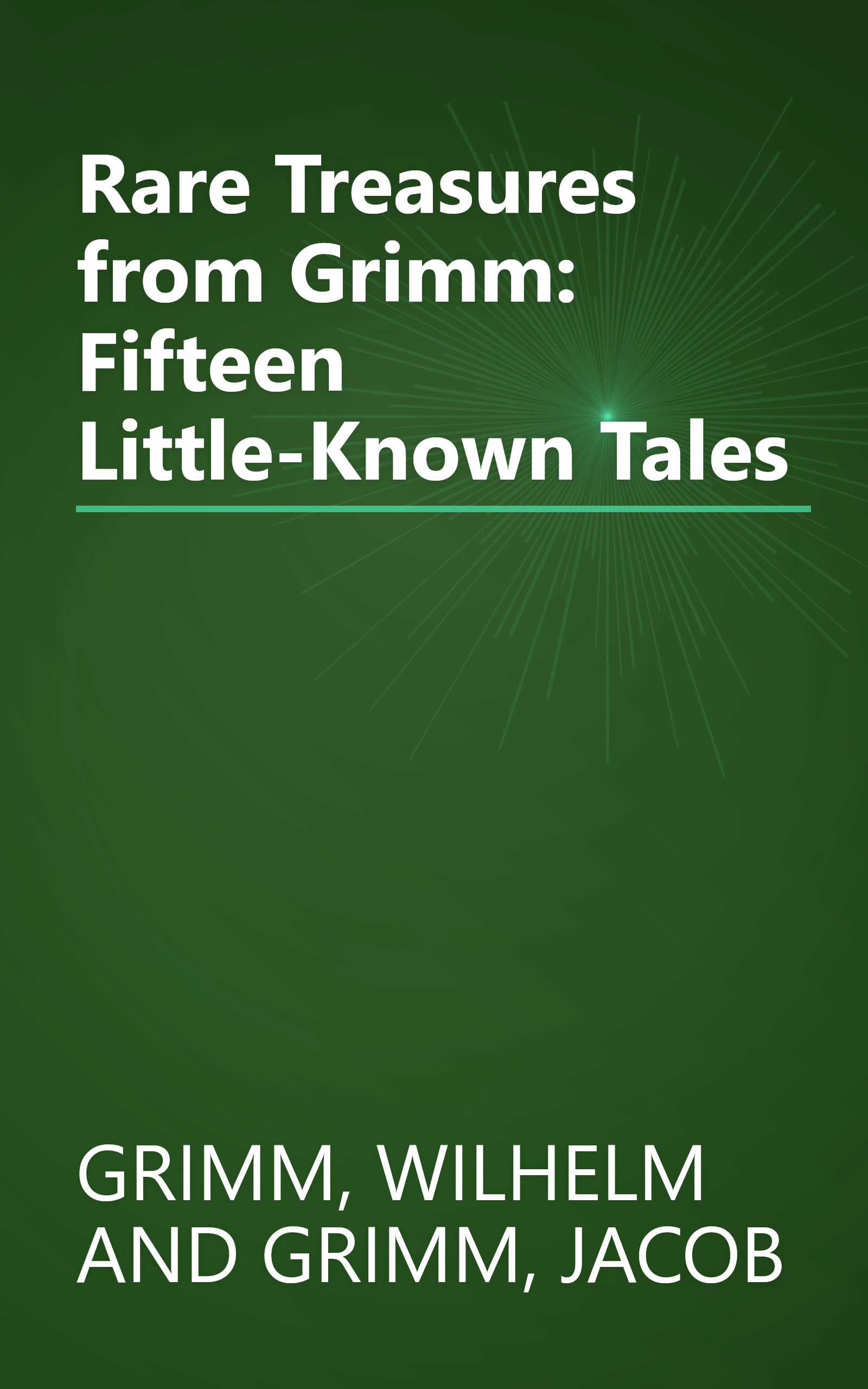 Rare Treasures from Grimm: Fifteen Little-Known Tales book cover