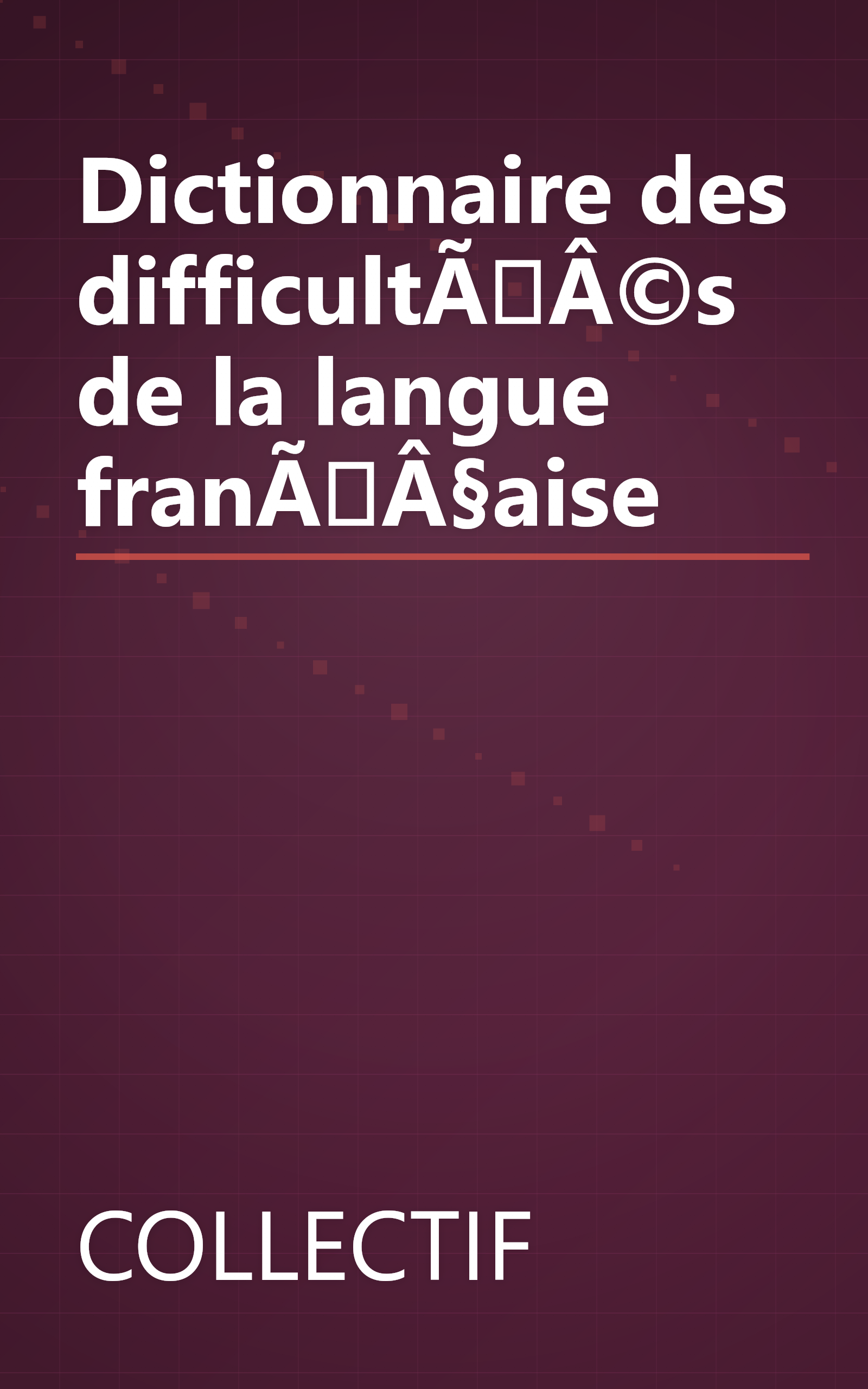 Dictionnaire des difficultÃÂ©s de la langue franÃÂ§aise book cover