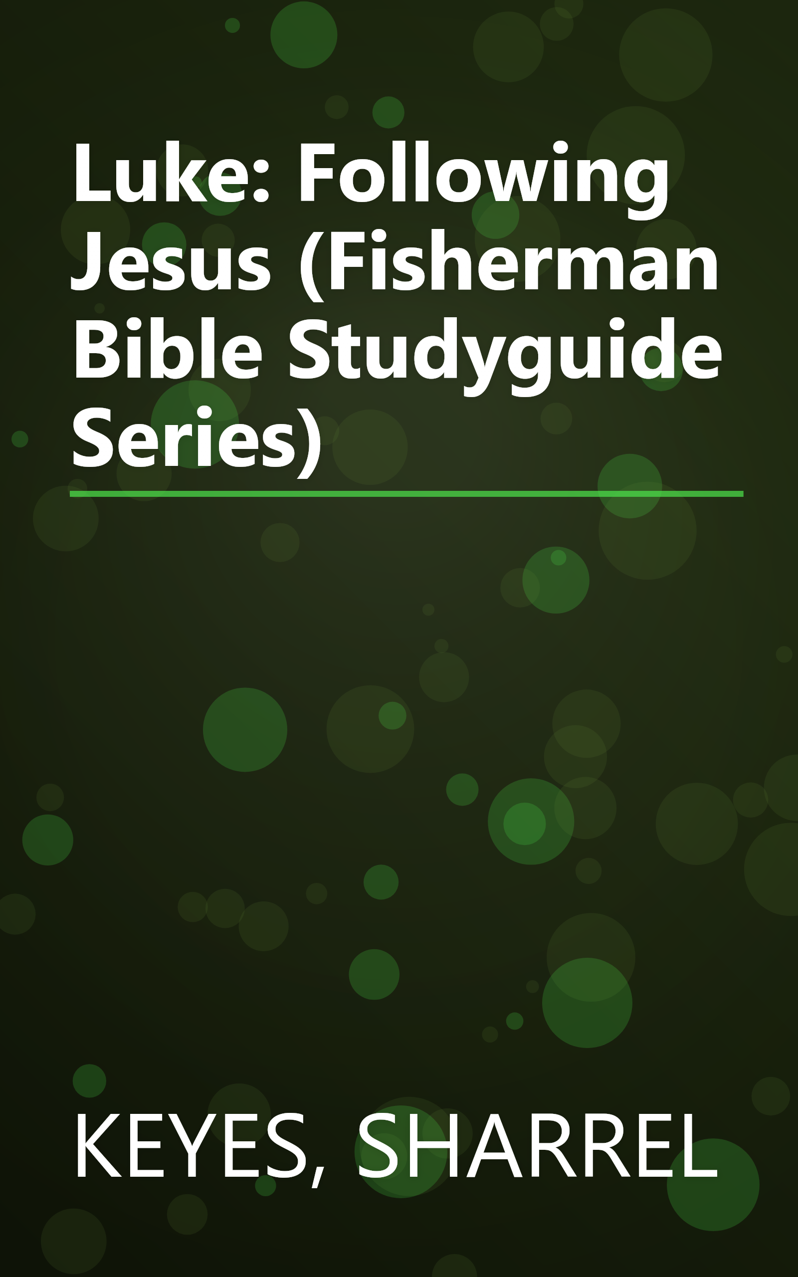 Luke: Following Jesus (Fisherman Bible Studyguide Series) book cover