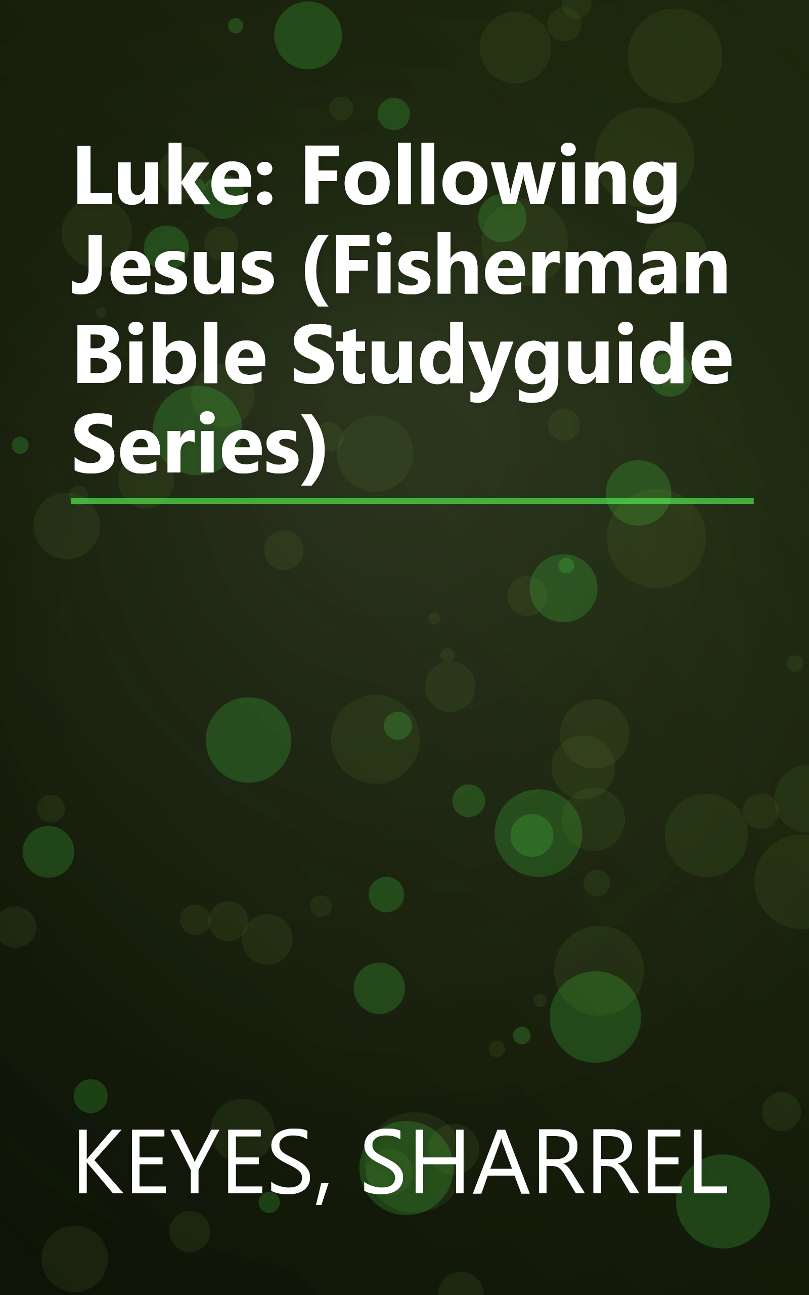 Luke: Following Jesus (Fisherman Bible Studyguide Series) book cover