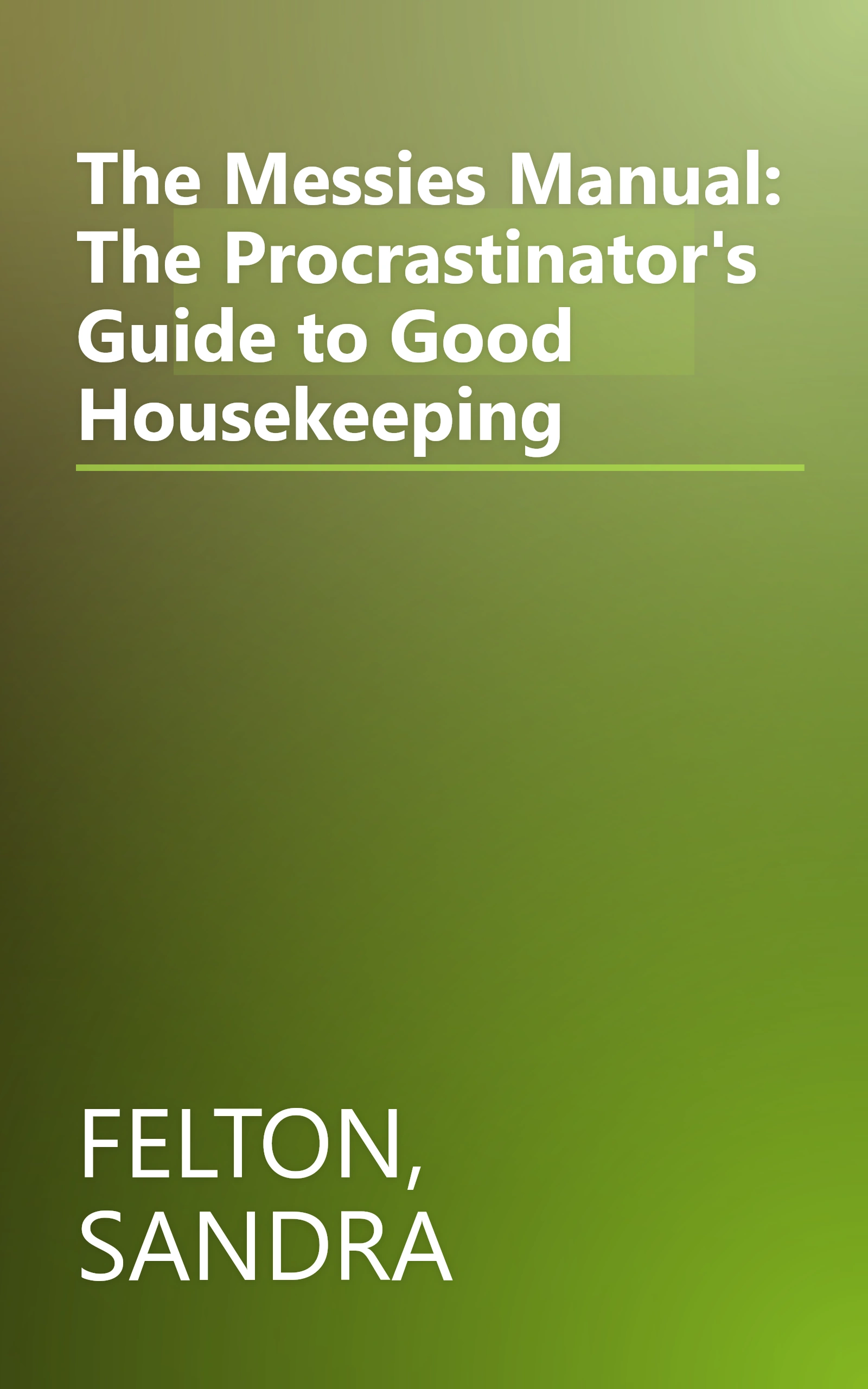 The Messies Manual: The Procrastinator's Guide to Good Housekeeping book cover