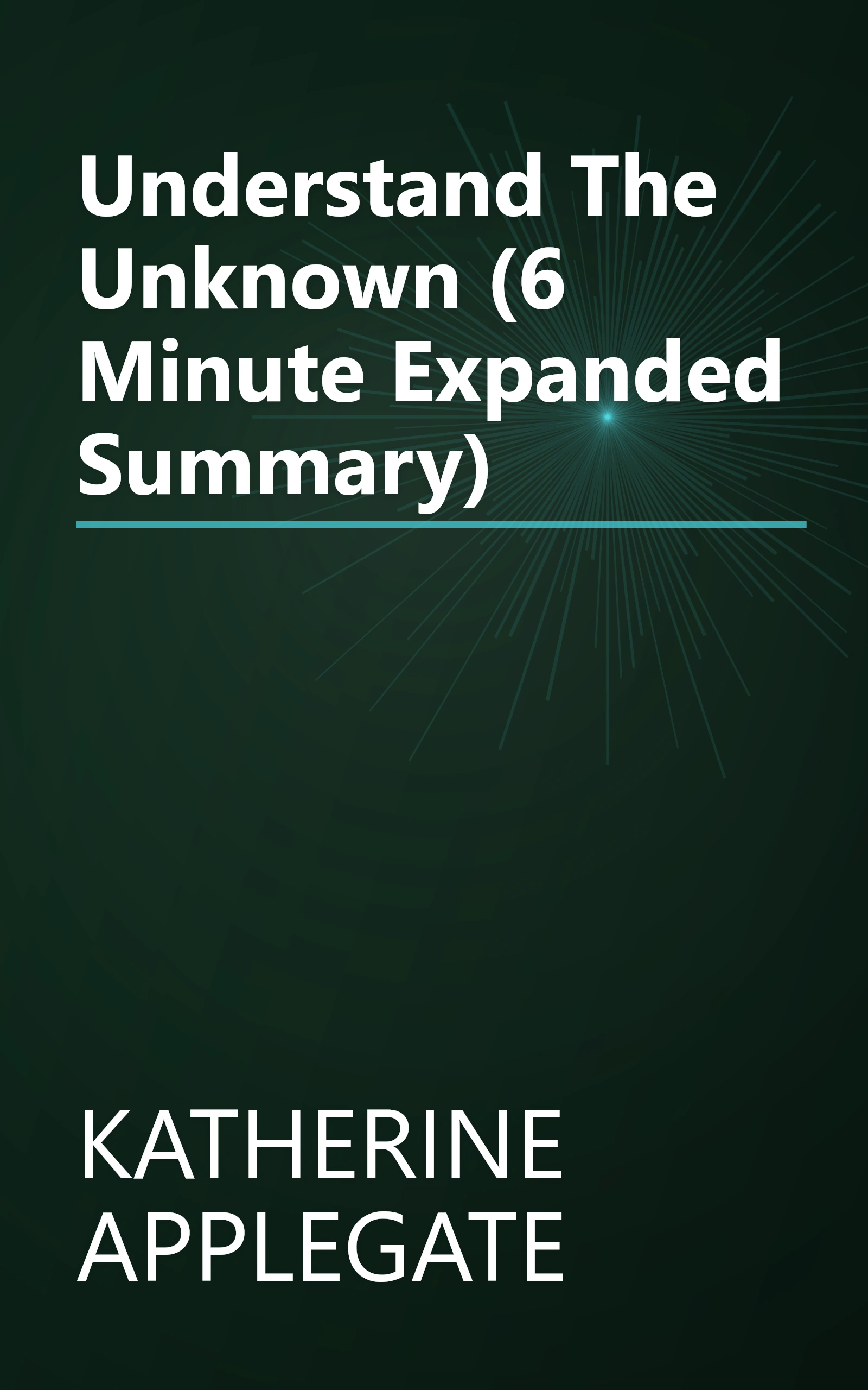 Understand The Unknown (6 Minute   Expanded Summary) book cover