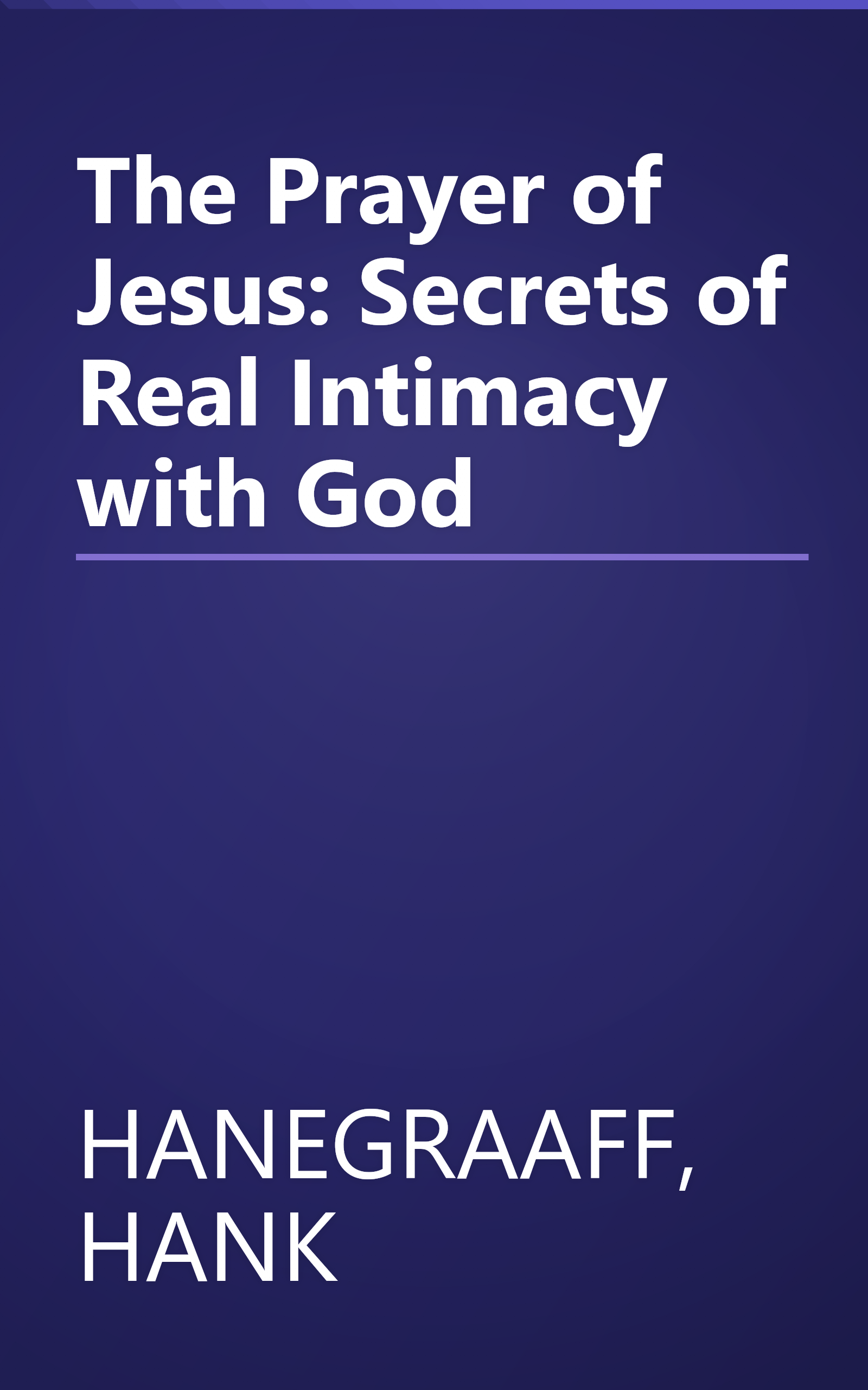 The Prayer of Jesus: Secrets of Real Intimacy with God book cover