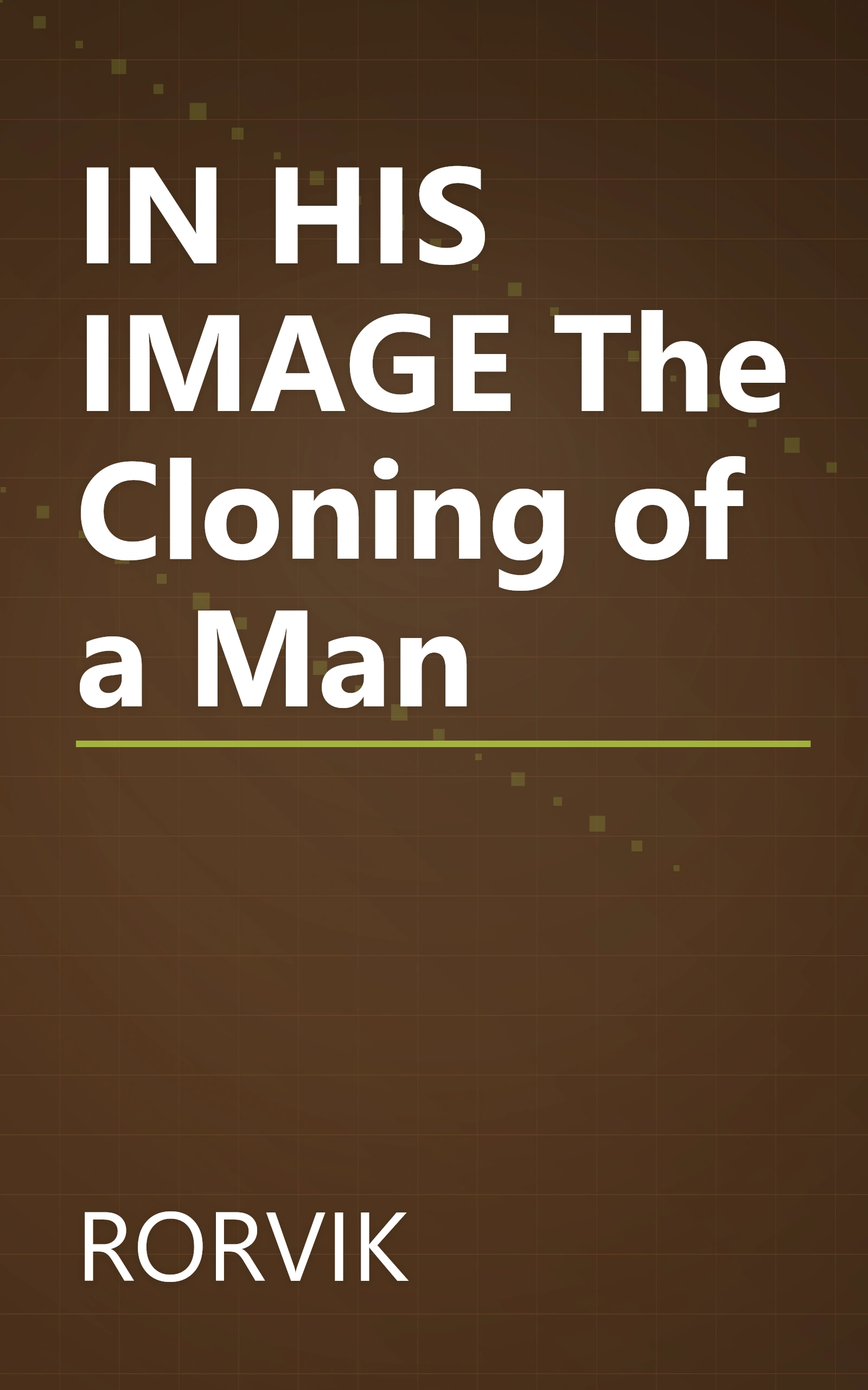 IN HIS IMAGE The Cloning of a Man book cover