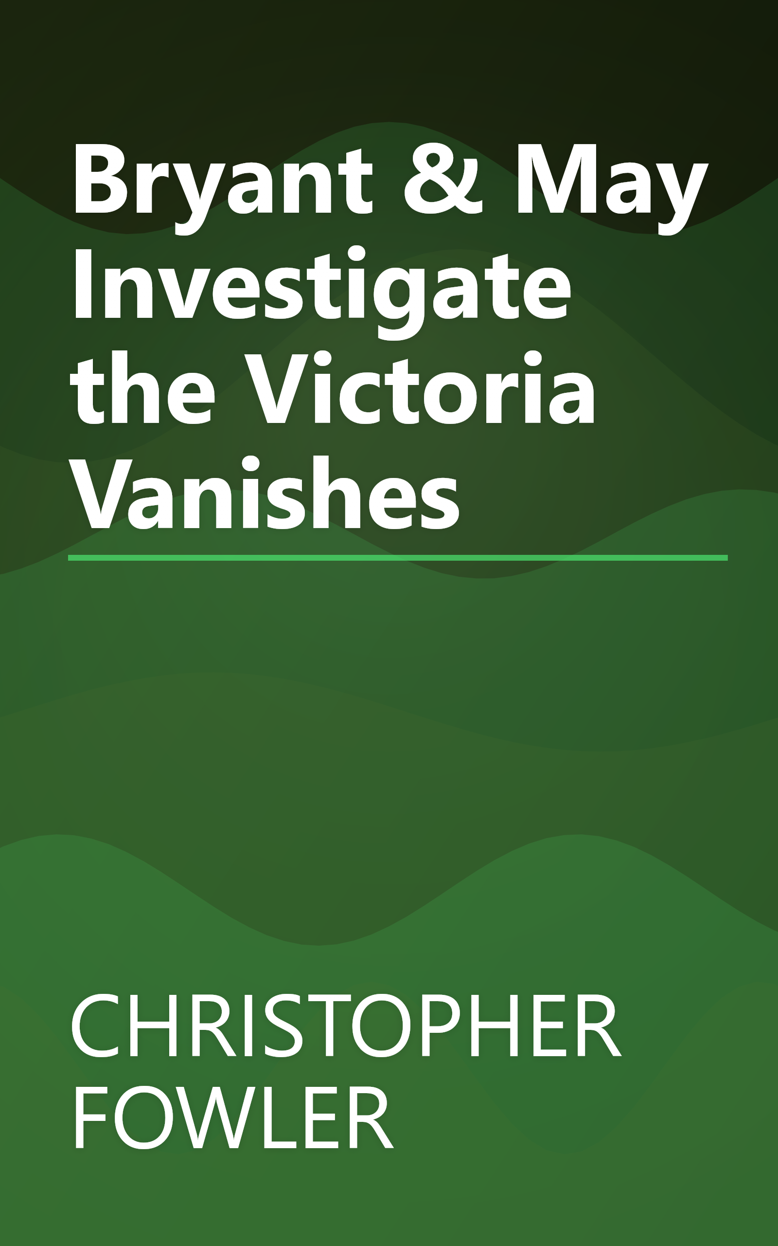 Bryant & May Investigate the Victoria Vanishes book cover